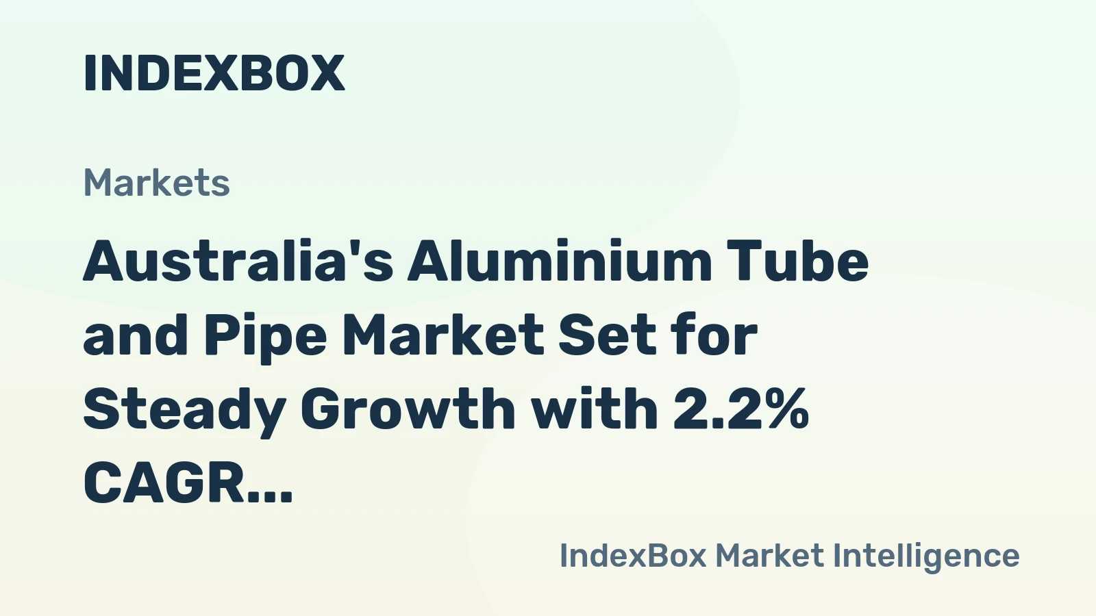 Australia's Aluminium Tube and Pipe Market Set for Steady Growth with 2.2% CAGR in Value Through 2035