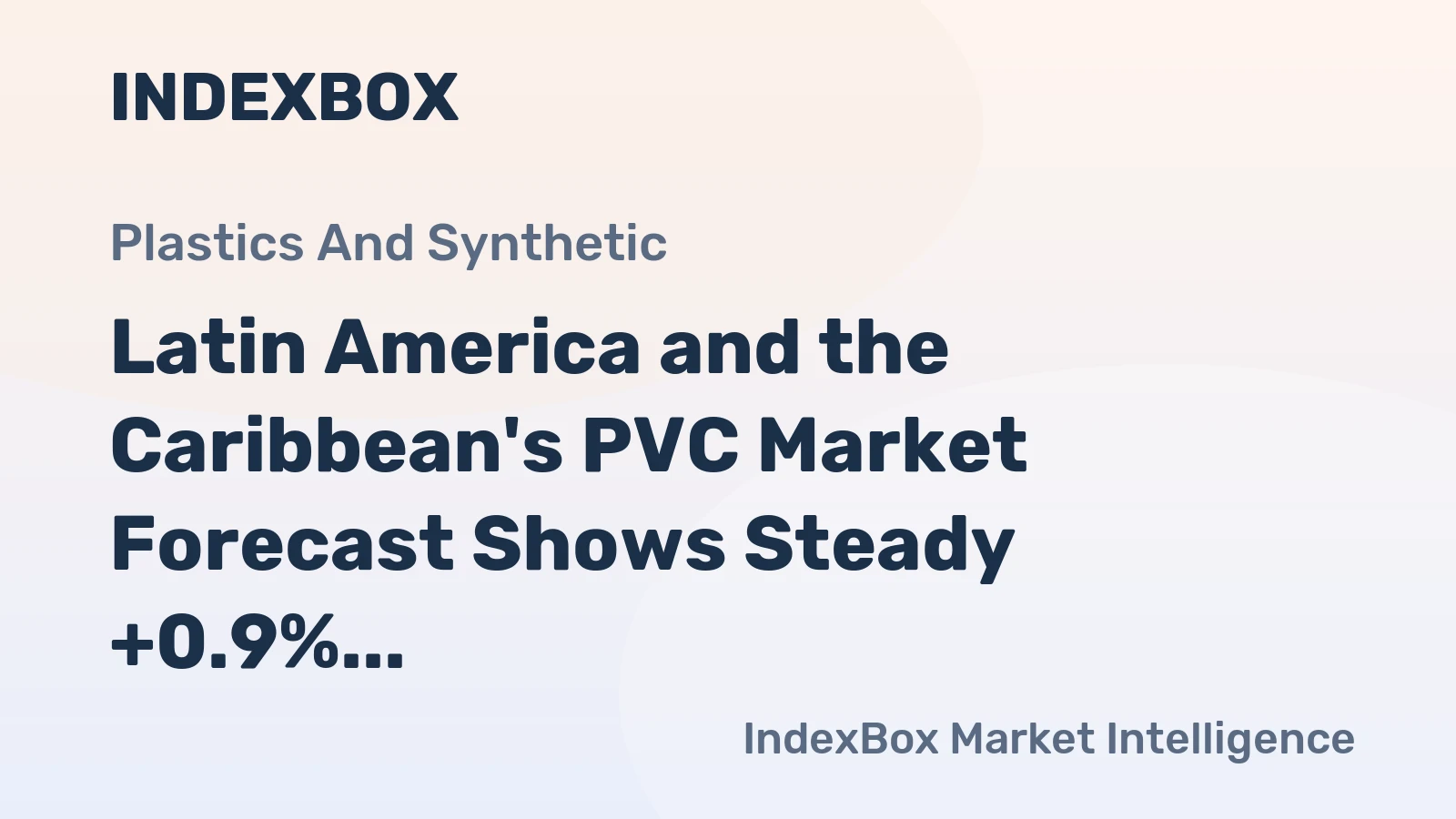 Latin America and the Caribbean's PVC Market Forecast Shows Steady +0.9% CAGR Growth Through 2035