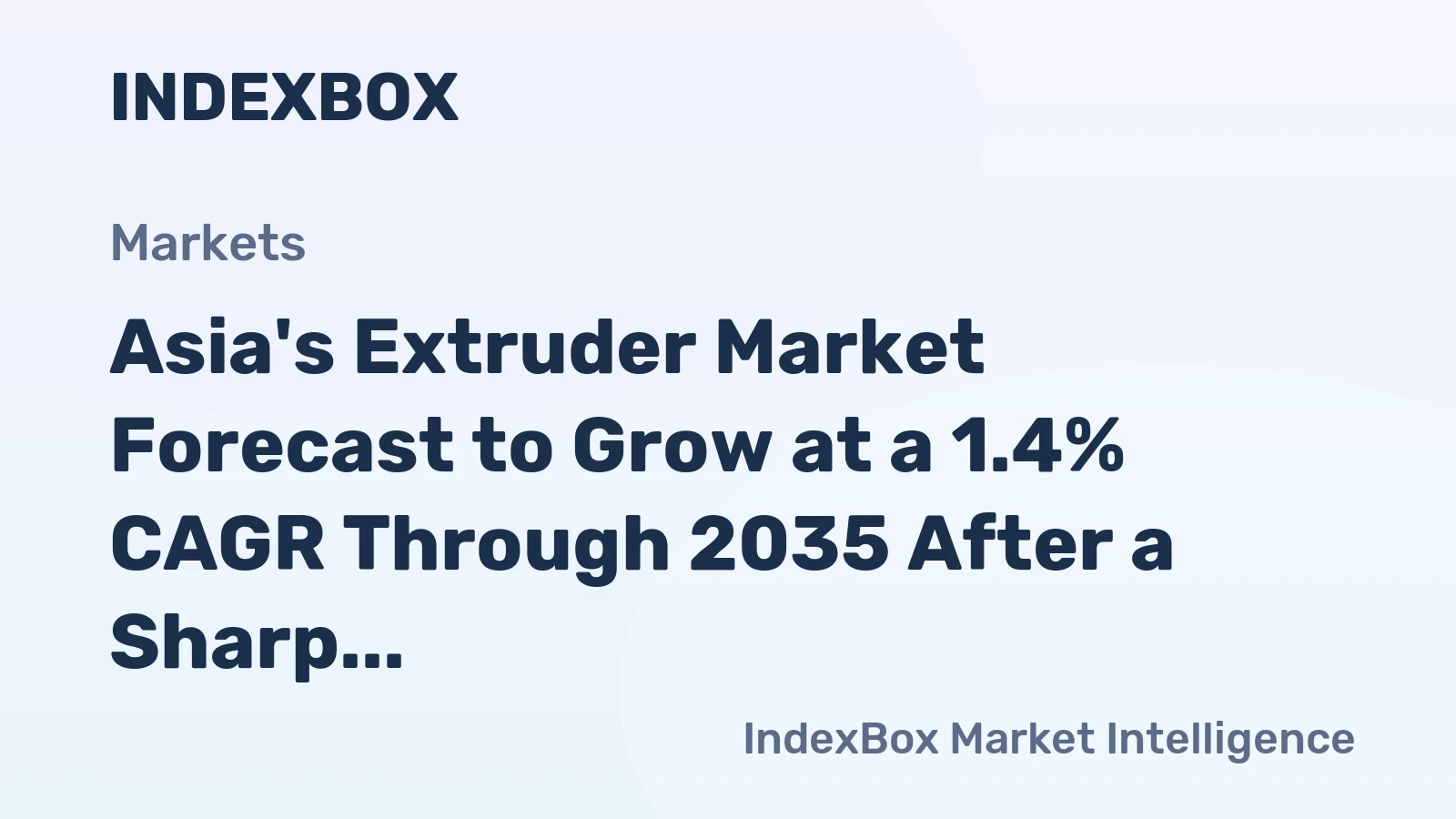 Asia's Extruder Market Forecast to Grow at a 1.4% CAGR Through 2035 After a Sharp 2024 Contraction