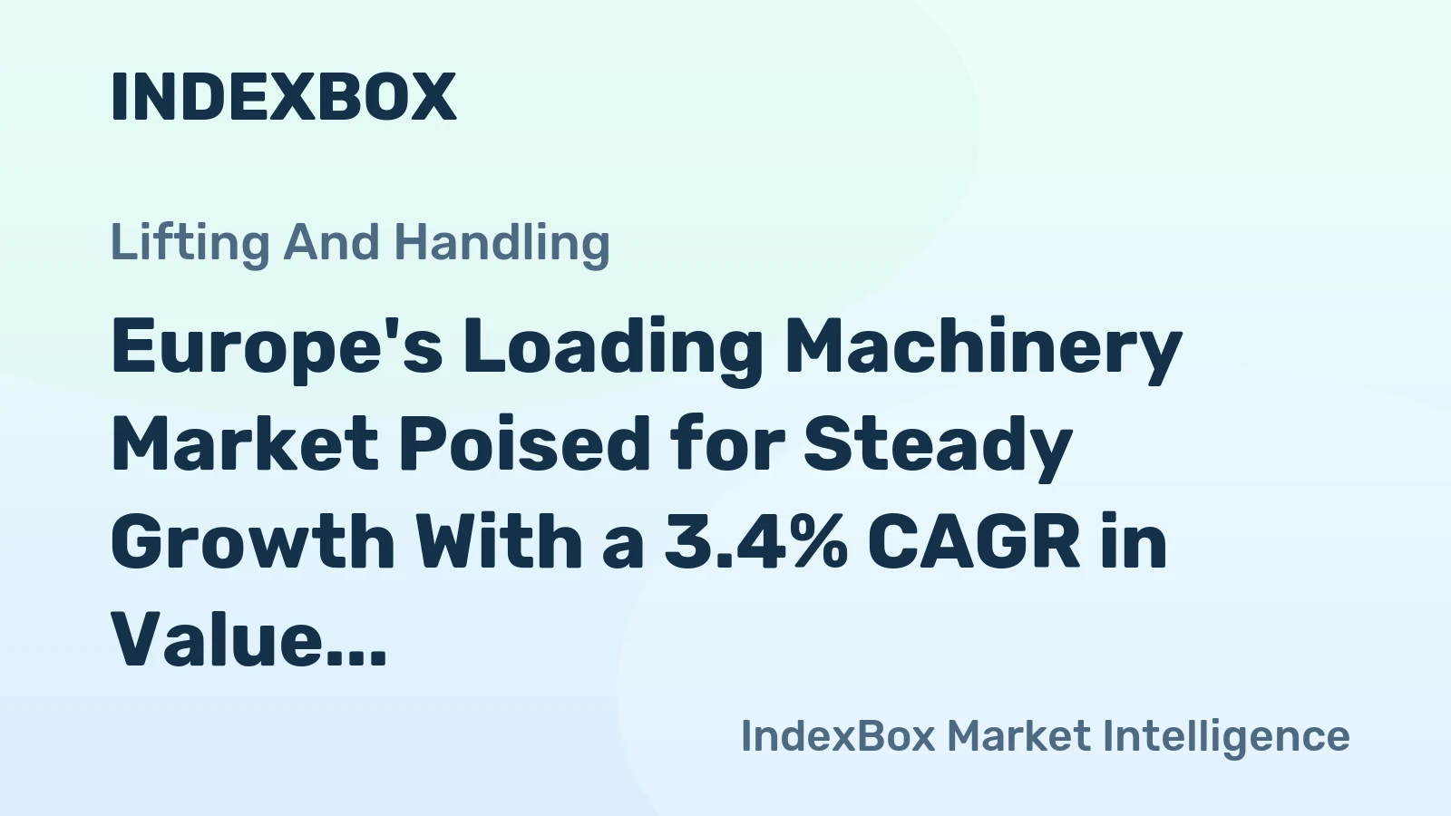 Europe's Loading Machinery Market Poised for Steady Growth With a 3.4% CAGR in Value Through 2035