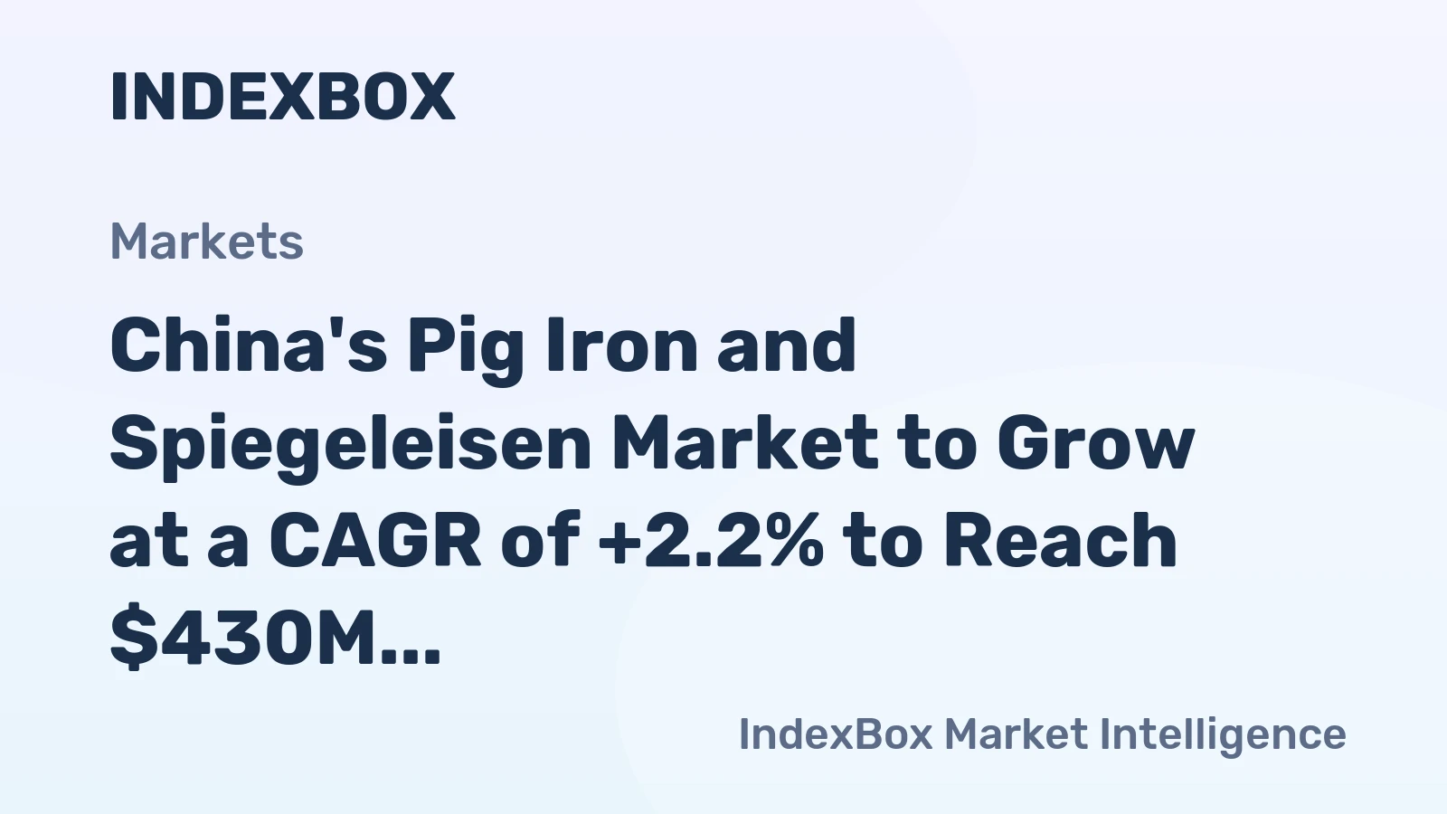 China's Pig Iron and Spiegeleisen Market to Grow at a CAGR of +2.2% to Reach $430M by 2035