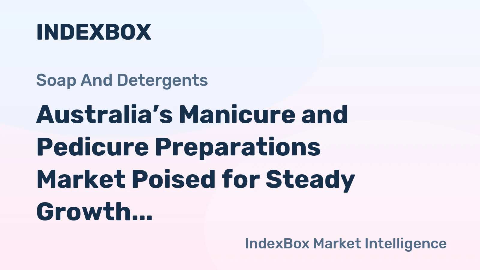 Australia’s Manicure and Pedicure Preparations Market Poised for Steady Growth With 3.8% Volume CAGR
