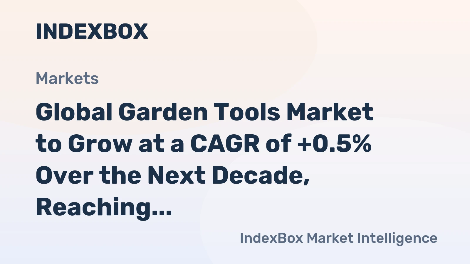 Global Garden Tools Market to Grow at a CAGR of +0.5% Over the Next Decade, Reaching $2.2B by 2035