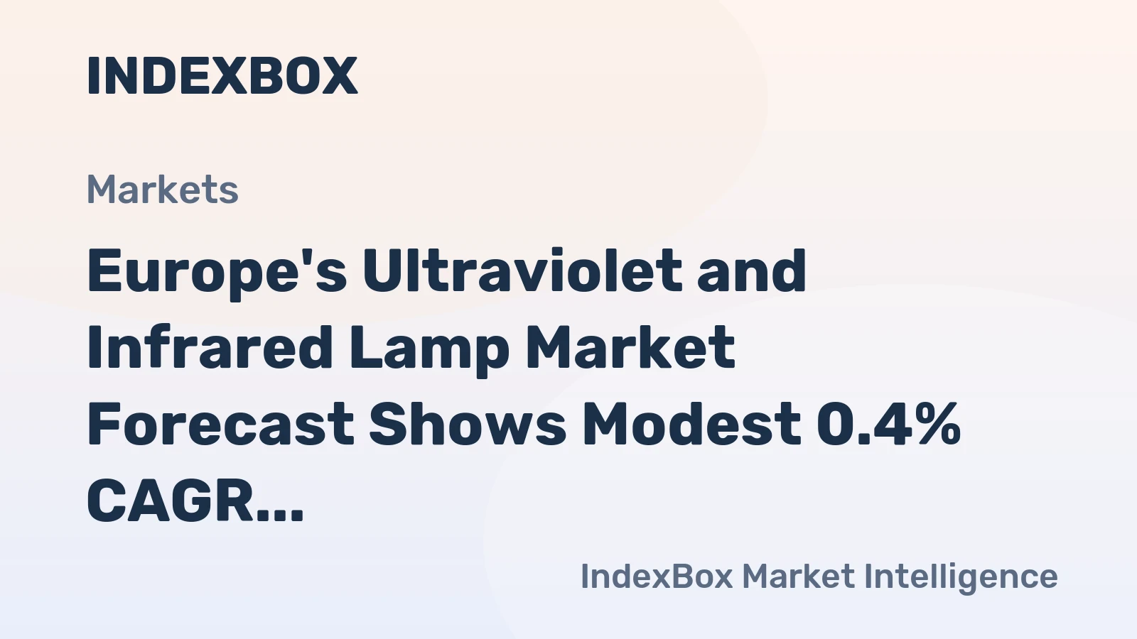 Europe's Ultraviolet and Infrared Lamp Market Forecast Shows Modest 0.4% CAGR Growth to 2035