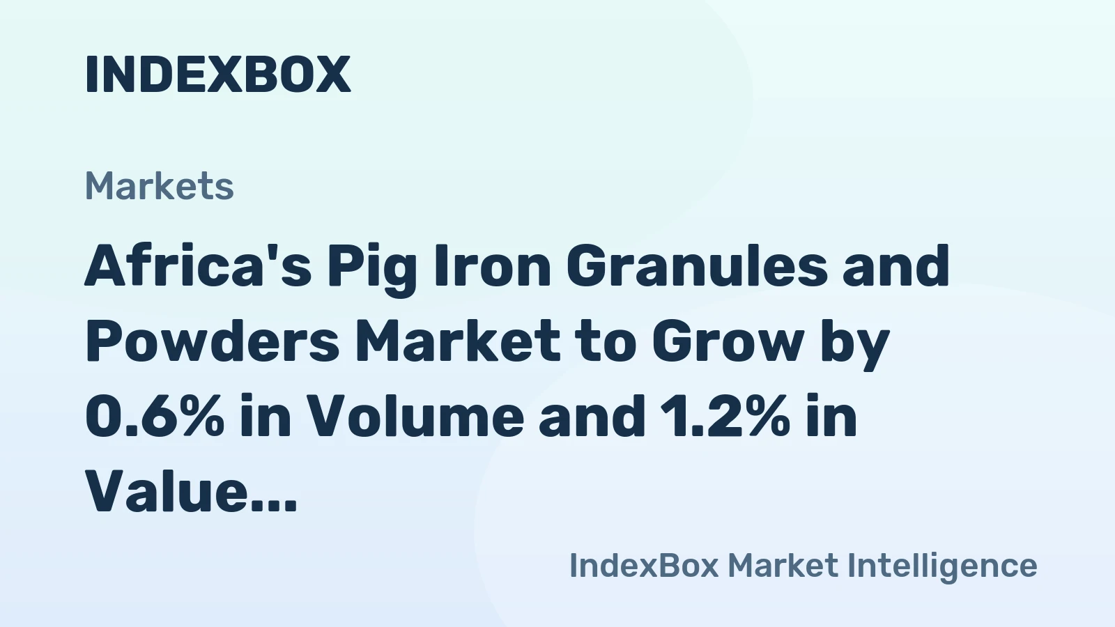 Africa's Pig Iron Granules and Powders Market to Grow by 0.6% in Volume and 1.2% in Value, Reaching 1.5M Tons and $1.7B by 2035