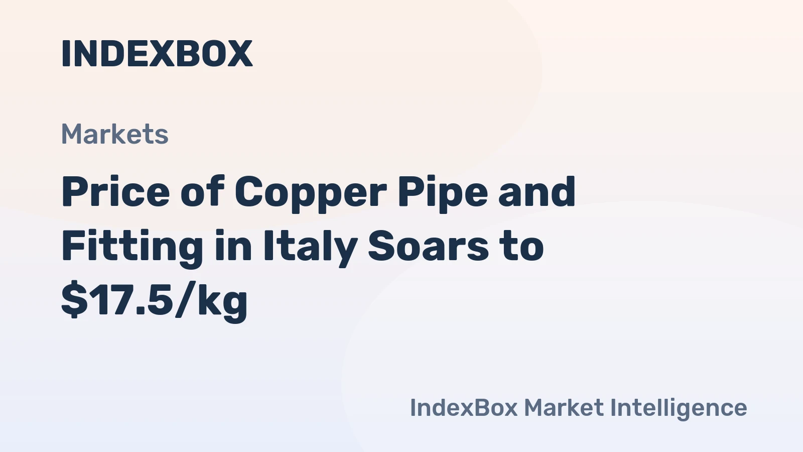 Price of Copper Pipe and Fitting in Italy Soars to $17.5/kg