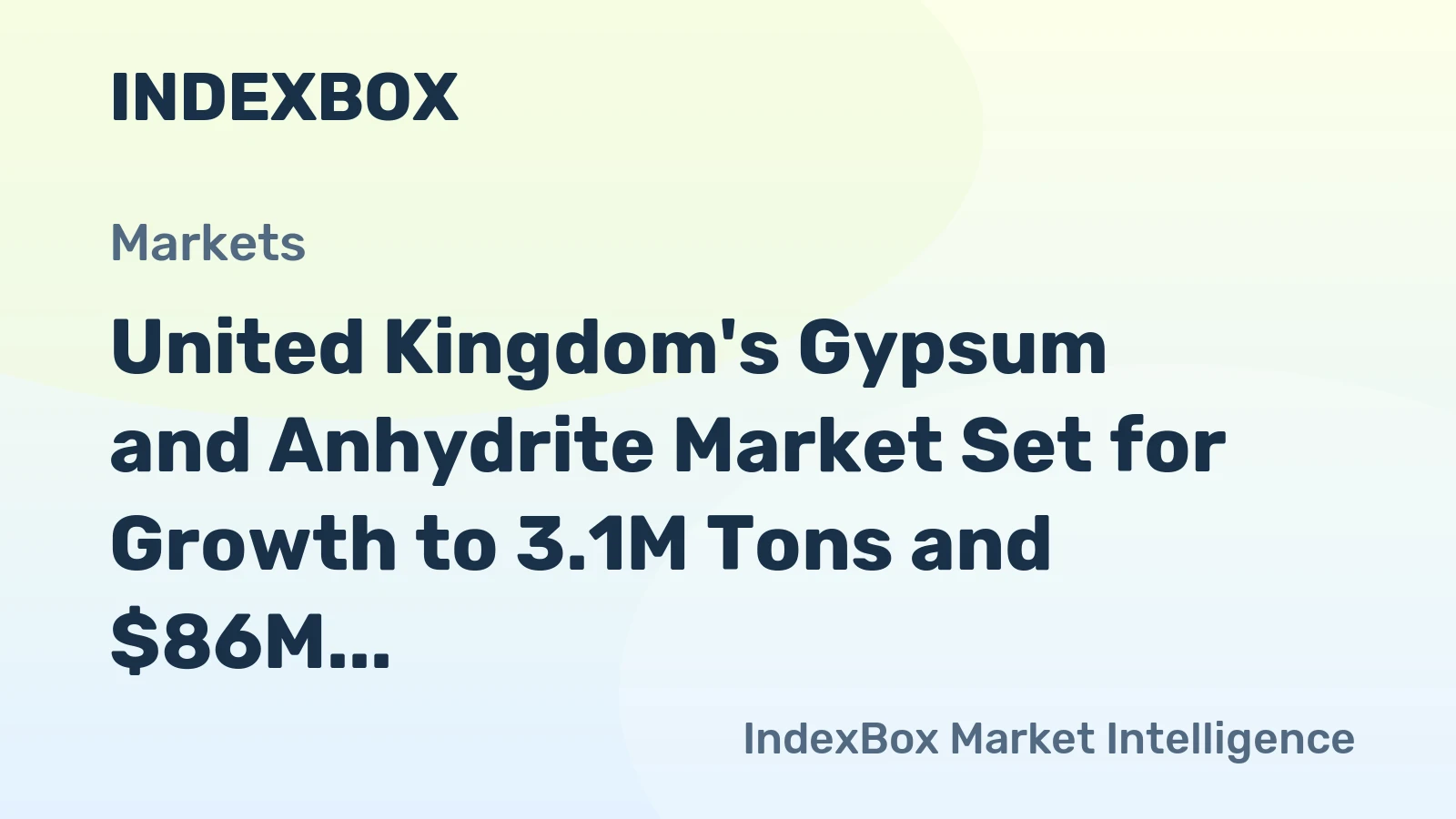 United Kingdom's Gypsum and Anhydrite Market Set for Growth to 3.1M Tons and $86M Value