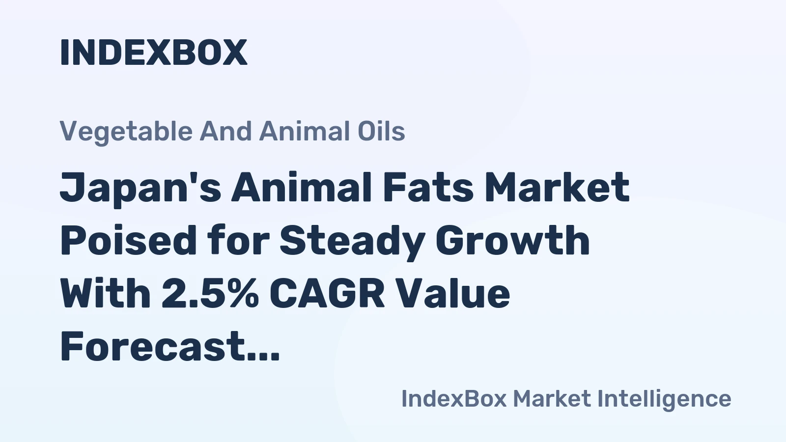 Japan's Animal Fats Market Poised for Steady Growth With 2.5% CAGR Value Forecast