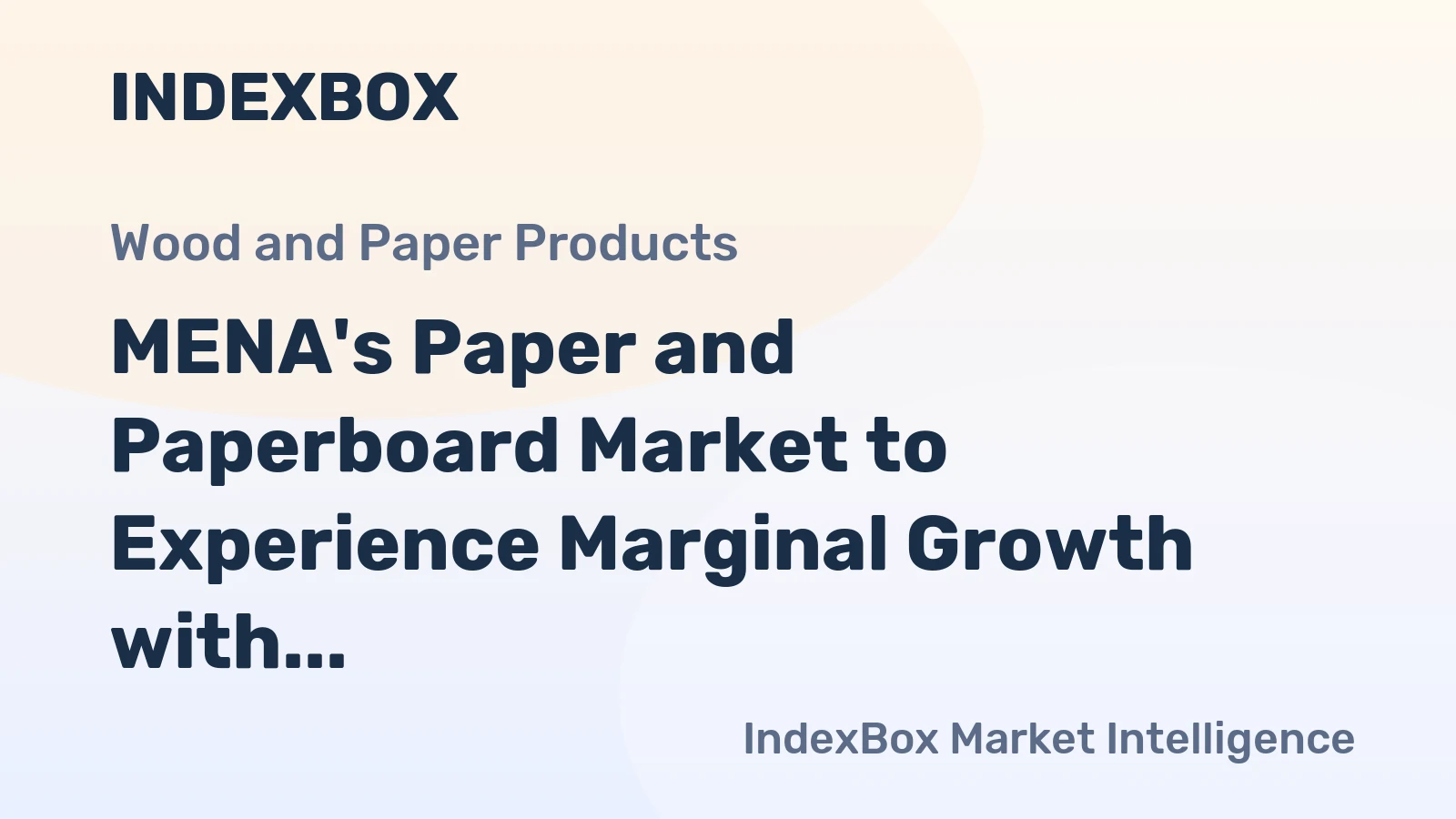 MENA's Paper and Paperboard Market to Experience Marginal Growth with Anticipated CAGR of +1.1% from 2024 to 2035