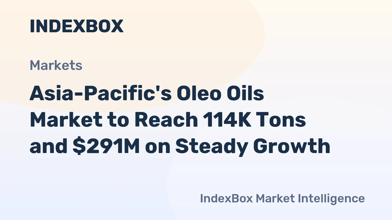 Asia-Pacific's Oleo Oils Market to Reach 114K Tons and $291M on Steady Growth