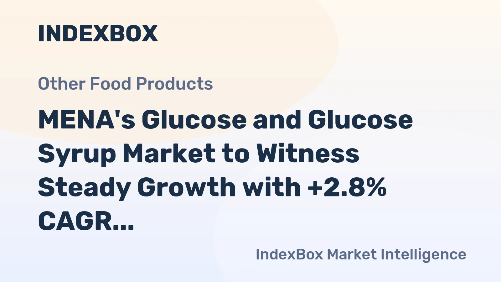 MENA's Glucose and Glucose Syrup Market to Witness Steady Growth with +2.8% CAGR Reaching $1.9B by 2035
