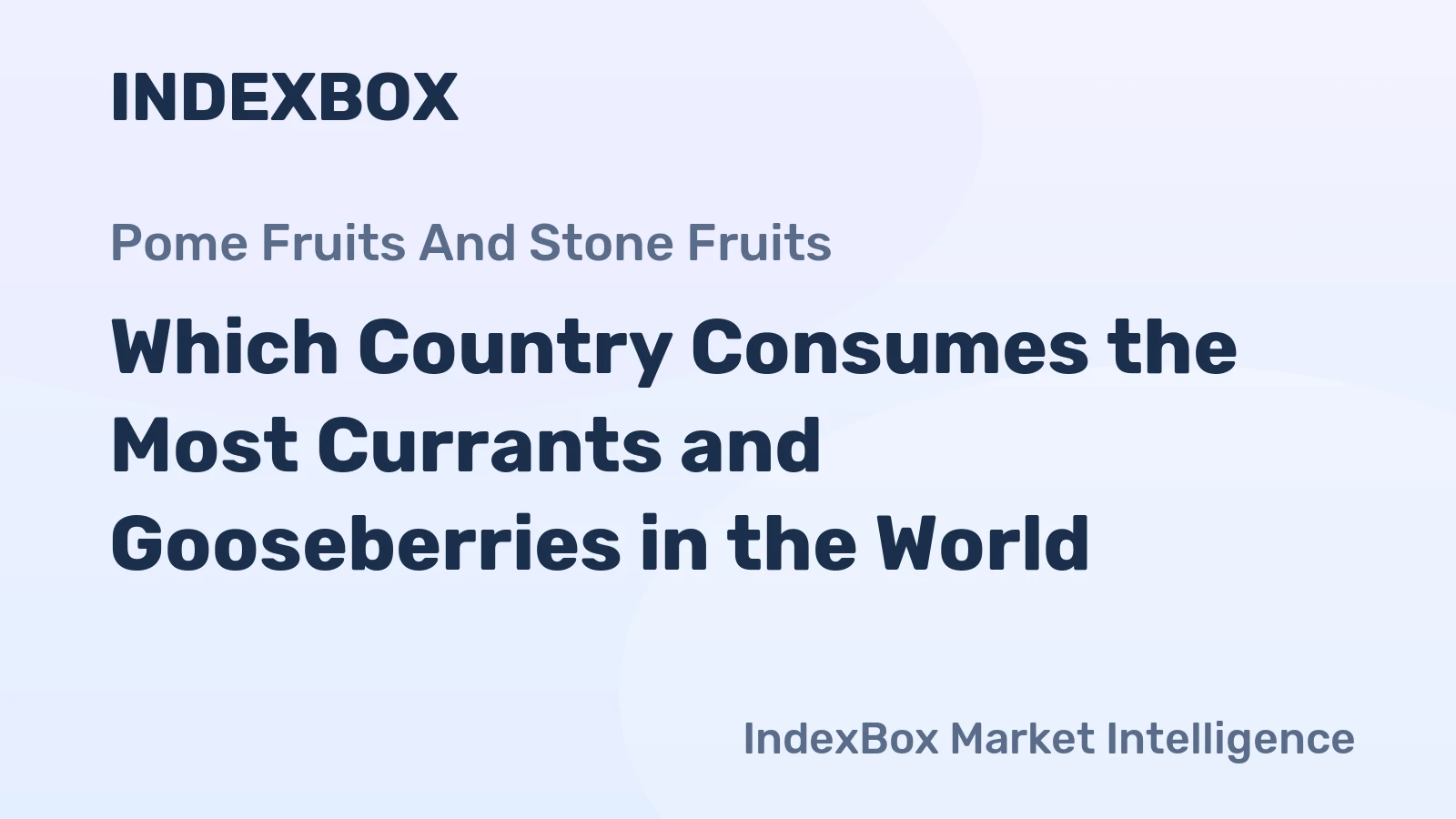 Which Country Consumes the Most Currants and Gooseberries in the World?