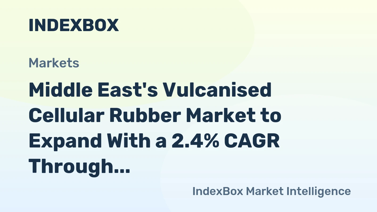 Middle East's Vulcanised Cellular Rubber Market to Expand With a 2.4% CAGR Through 2035