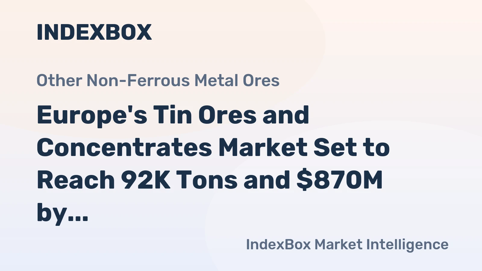 Europe's Tin Ores and Concentrates Market Set to Reach 92K Tons and $870M by 2035