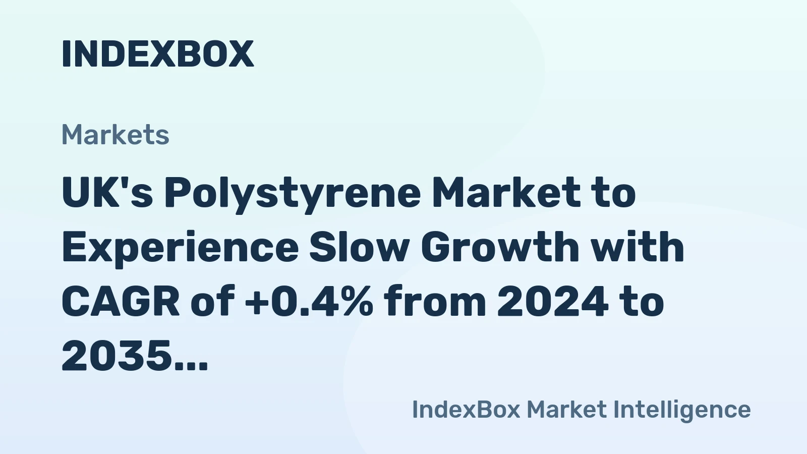 UK's Polystyrene Market to Experience Slow Growth with CAGR of +0.4% from 2024 to 2035