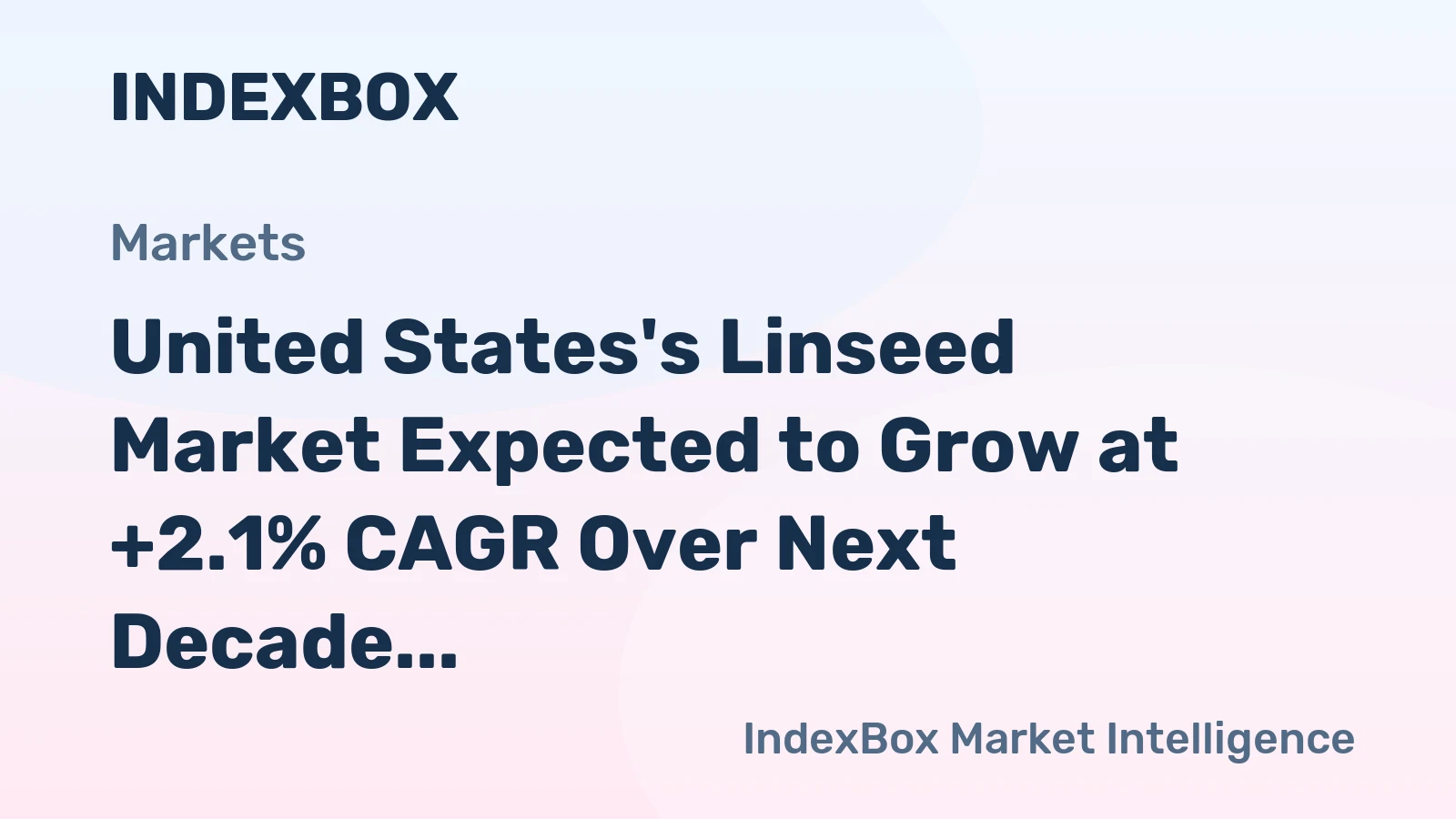 United States's Linseed Market Expected to Grow at +2.1% CAGR Over Next Decade