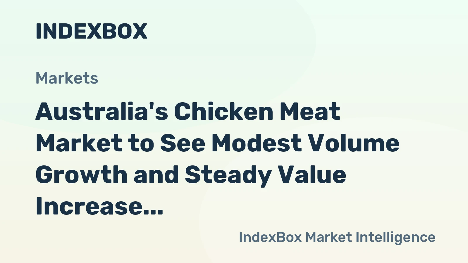 Australia's Chicken Meat Market to See Modest Volume Growth and Steady Value Increase