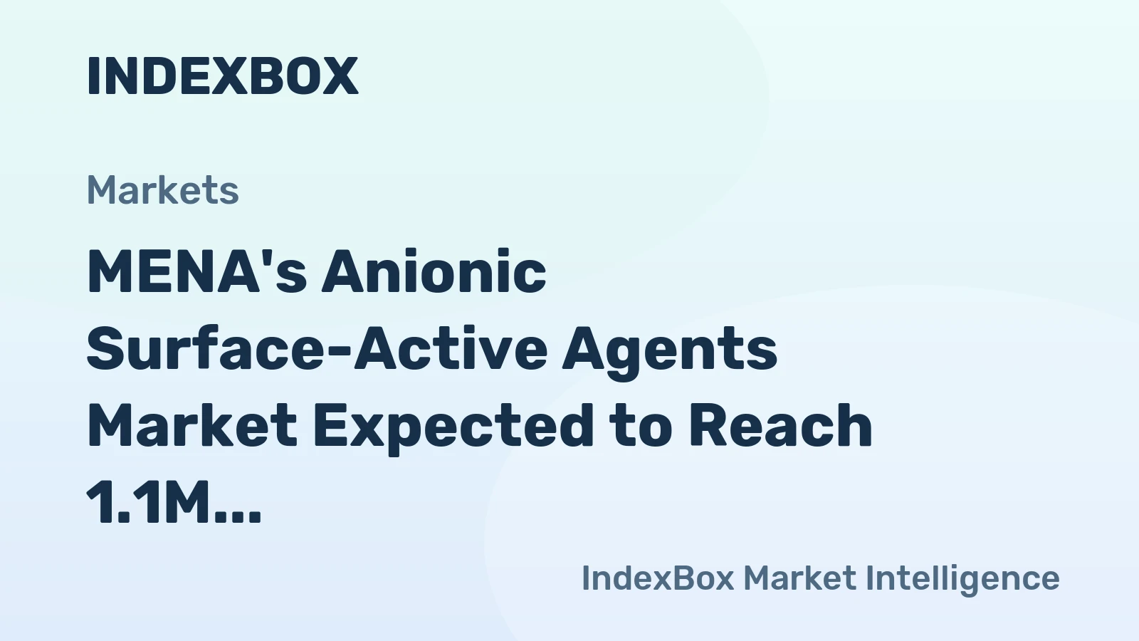 MENA's Anionic Surface-Active Agents Market Expected to Reach 1.1M Tons by 2035, Valued at $1.9B