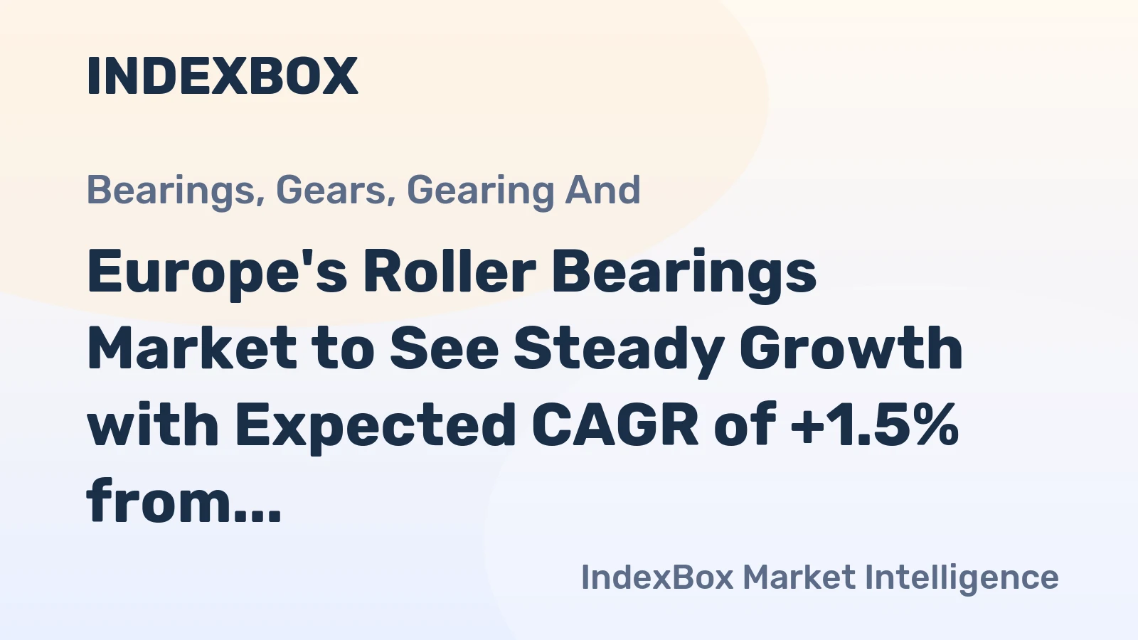 Europe's Roller Bearings Market to See Steady Growth with Expected CAGR of +1.5% from 2024 to 2035