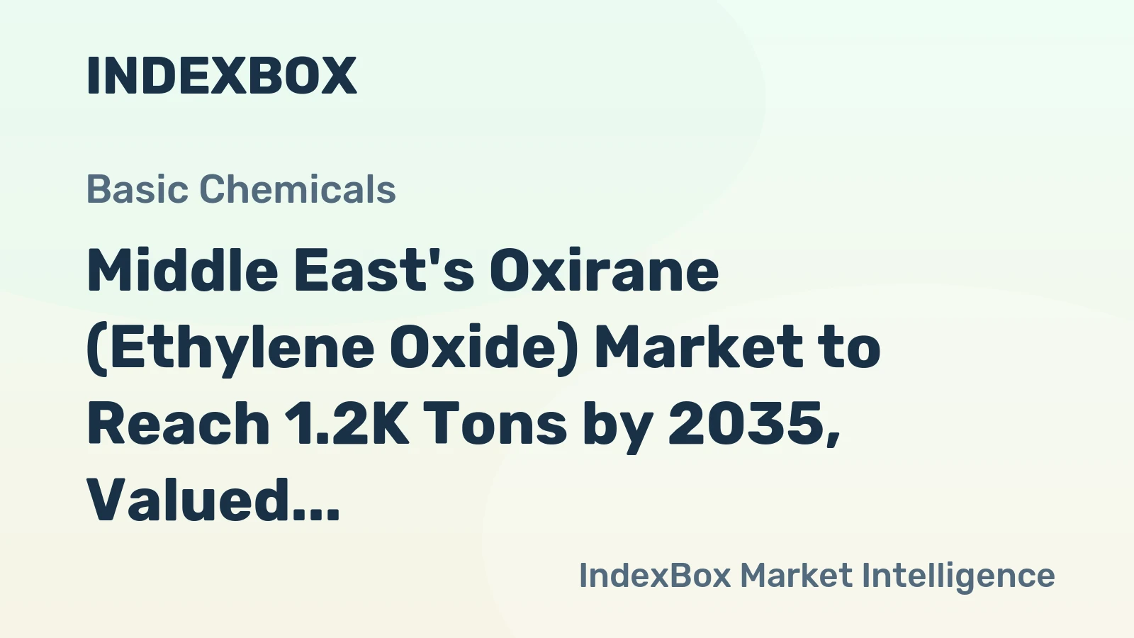 Middle East's Oxirane (Ethylene Oxide) Market to Reach 1.2K Tons by 2035, Valued at $4.3M