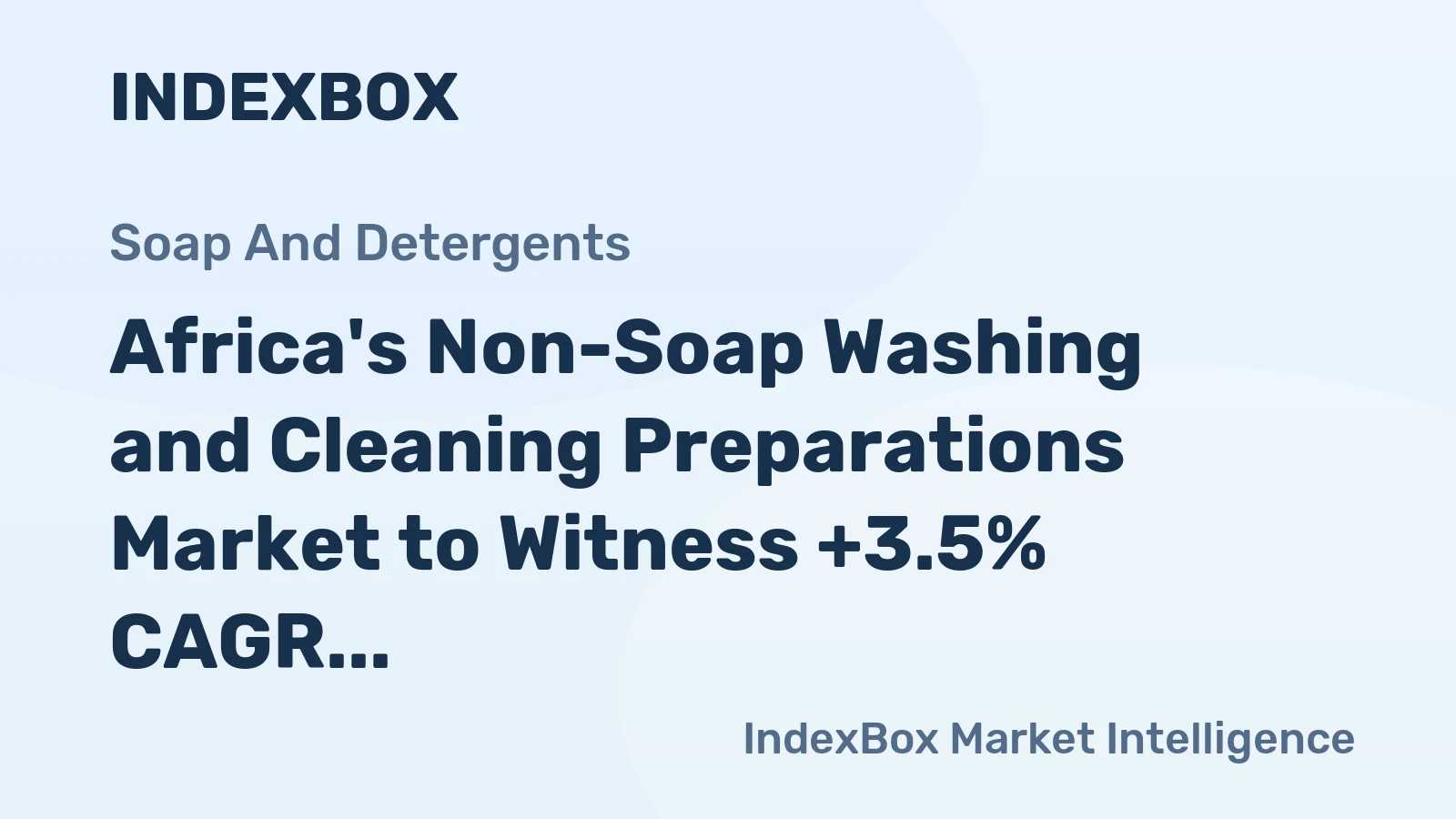 Africa's Non-Soap Washing and Cleaning Preparations Market to Witness +3.5% CAGR Growth from 2023 to 2035