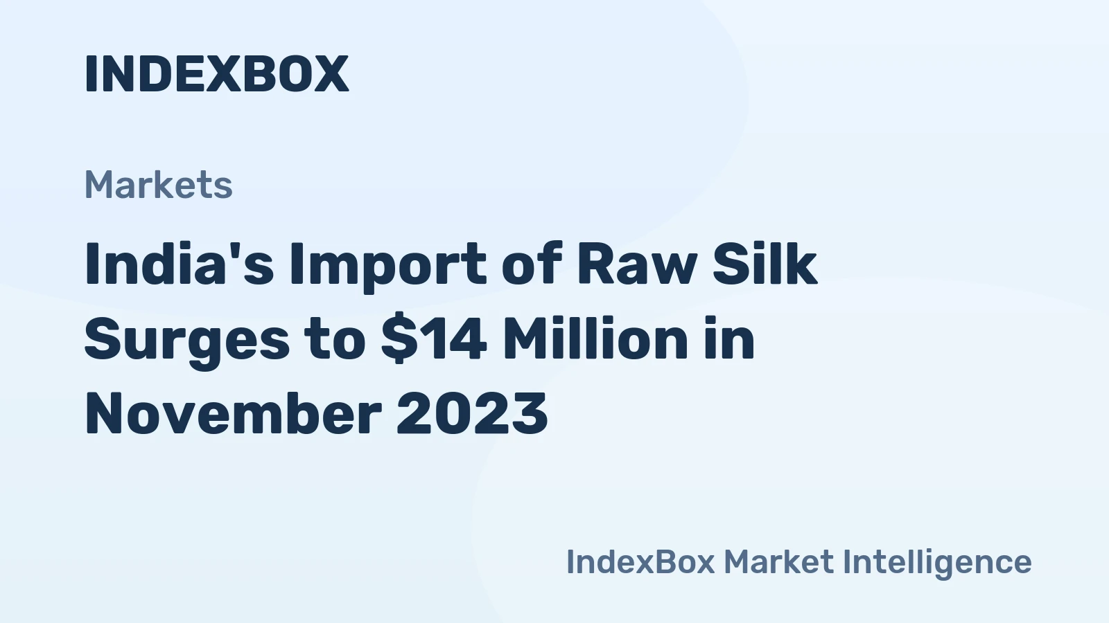 India's Import of Raw Silk Surges to $14 Million in November 2023