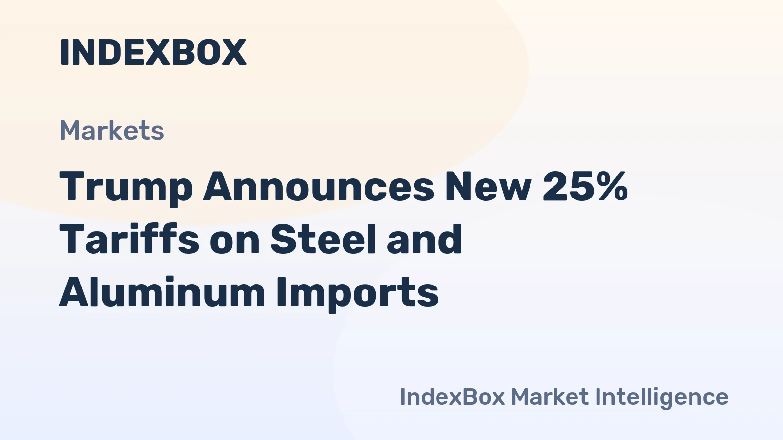 Trump Announces New 25% Tariffs on Steel and Aluminum Imports