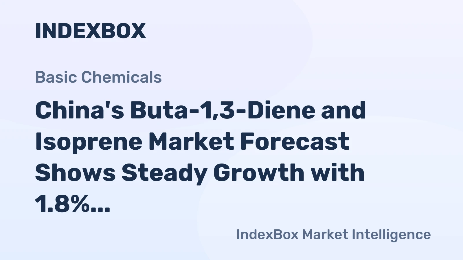 China's Buta-1,3-Diene and Isoprene Market Forecast Shows Steady Growth with 1.8% CAGR Through 2035