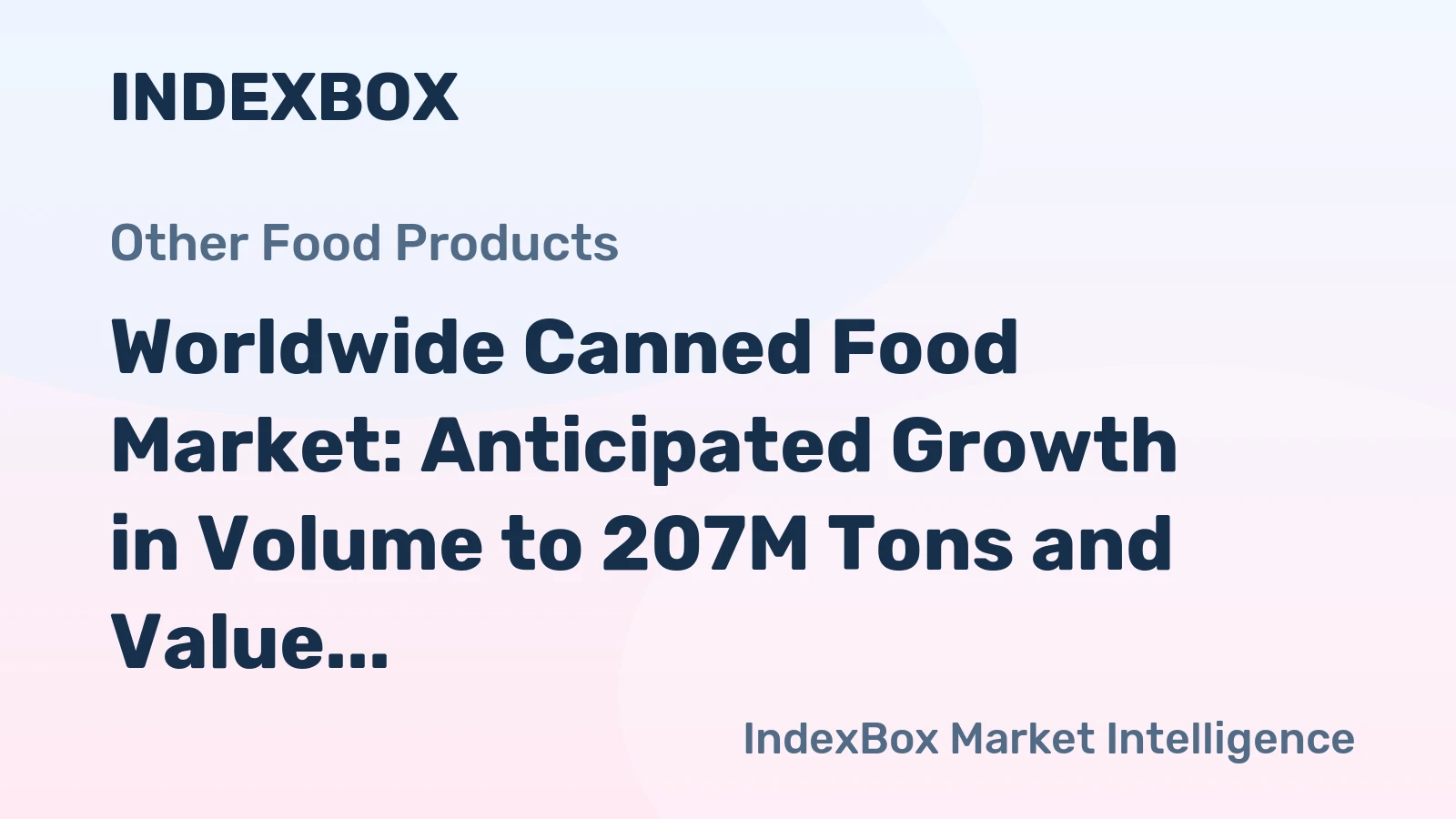 Worldwide Canned Food Market: Anticipated Growth in Volume to 207M Tons and Value to $602.4B by 2035