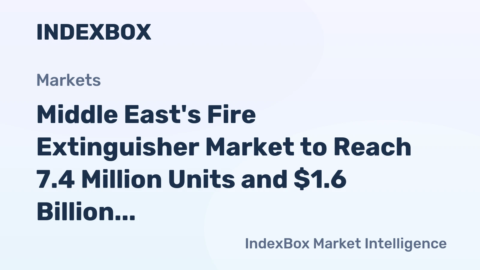Middle East's Fire Extinguisher Market to Reach 7.4 Million Units and $1.6 Billion in Value by 2035