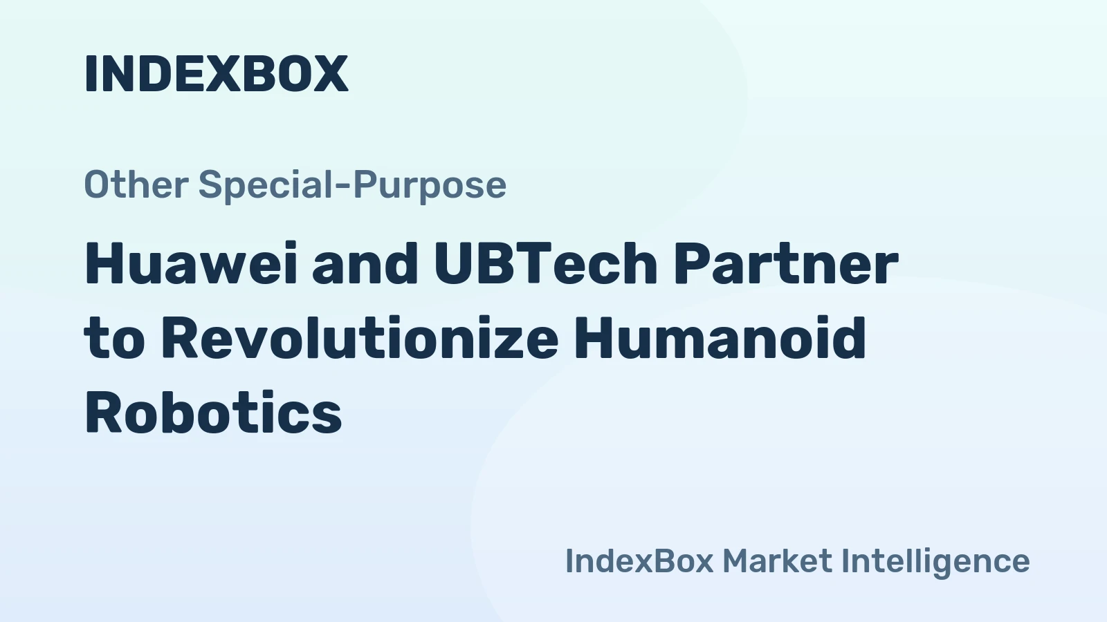 Huawei and UBTech Partner to Revolutionize Humanoid Robotics