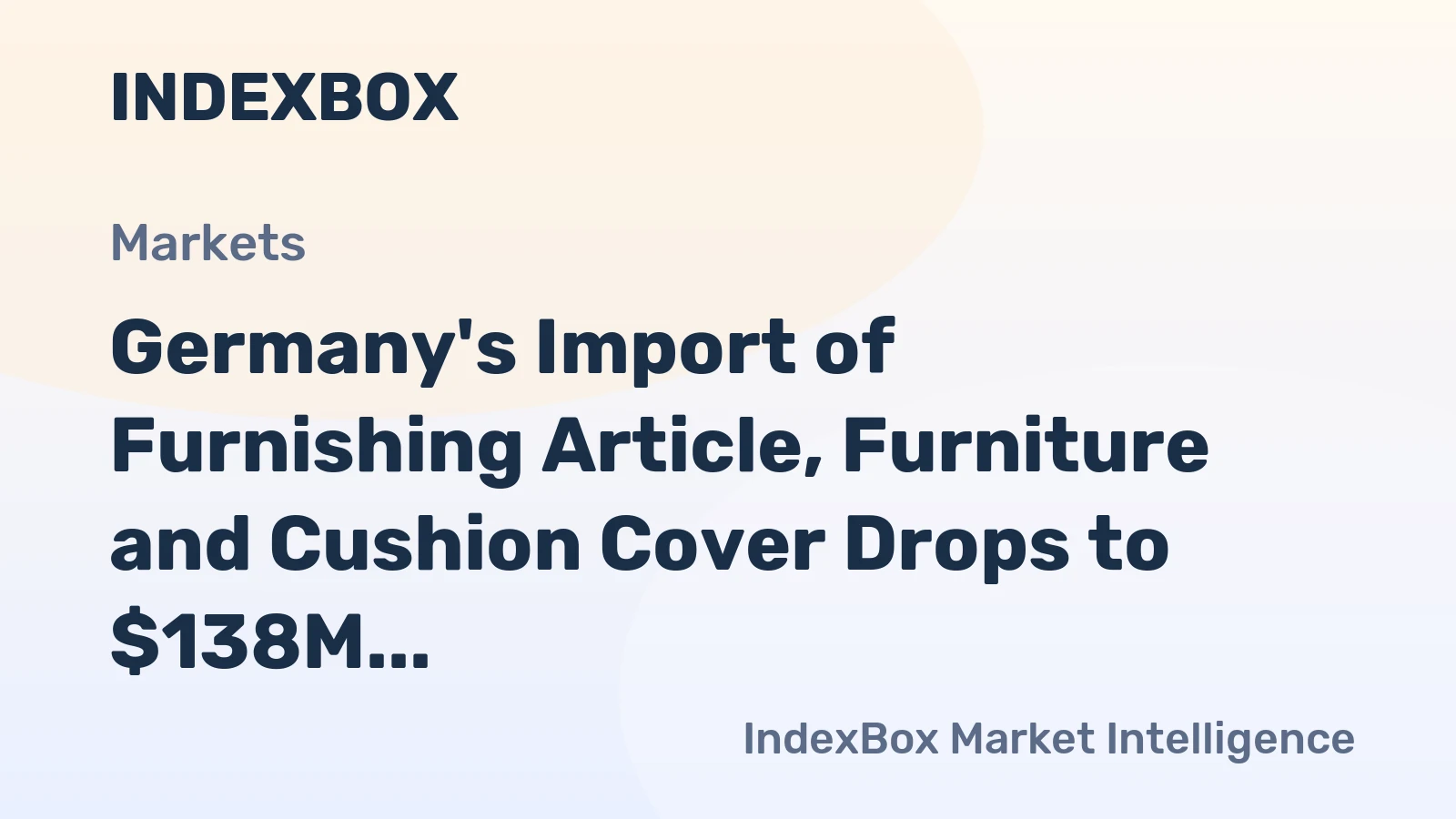 Germany's Import of Furnishing Article, Furniture and Cushion Cover Drops to $138M in 2024