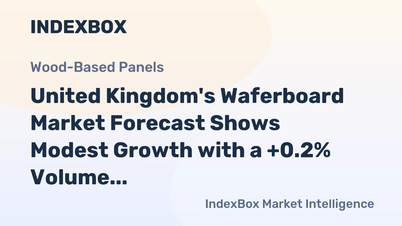 United Kingdom's Waferboard Market Forecast Shows Modest Growth with a +0.2% Volume CAGR Through 2035