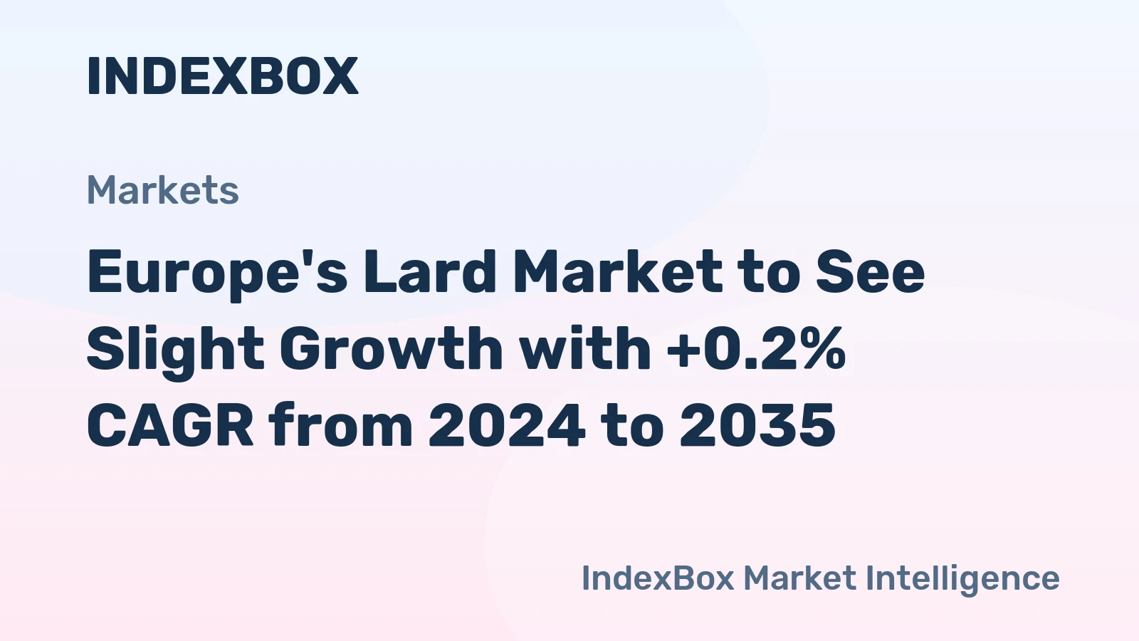 Europe's Lard Market to See Slight Growth with +0.2% CAGR from 2024 to 2035