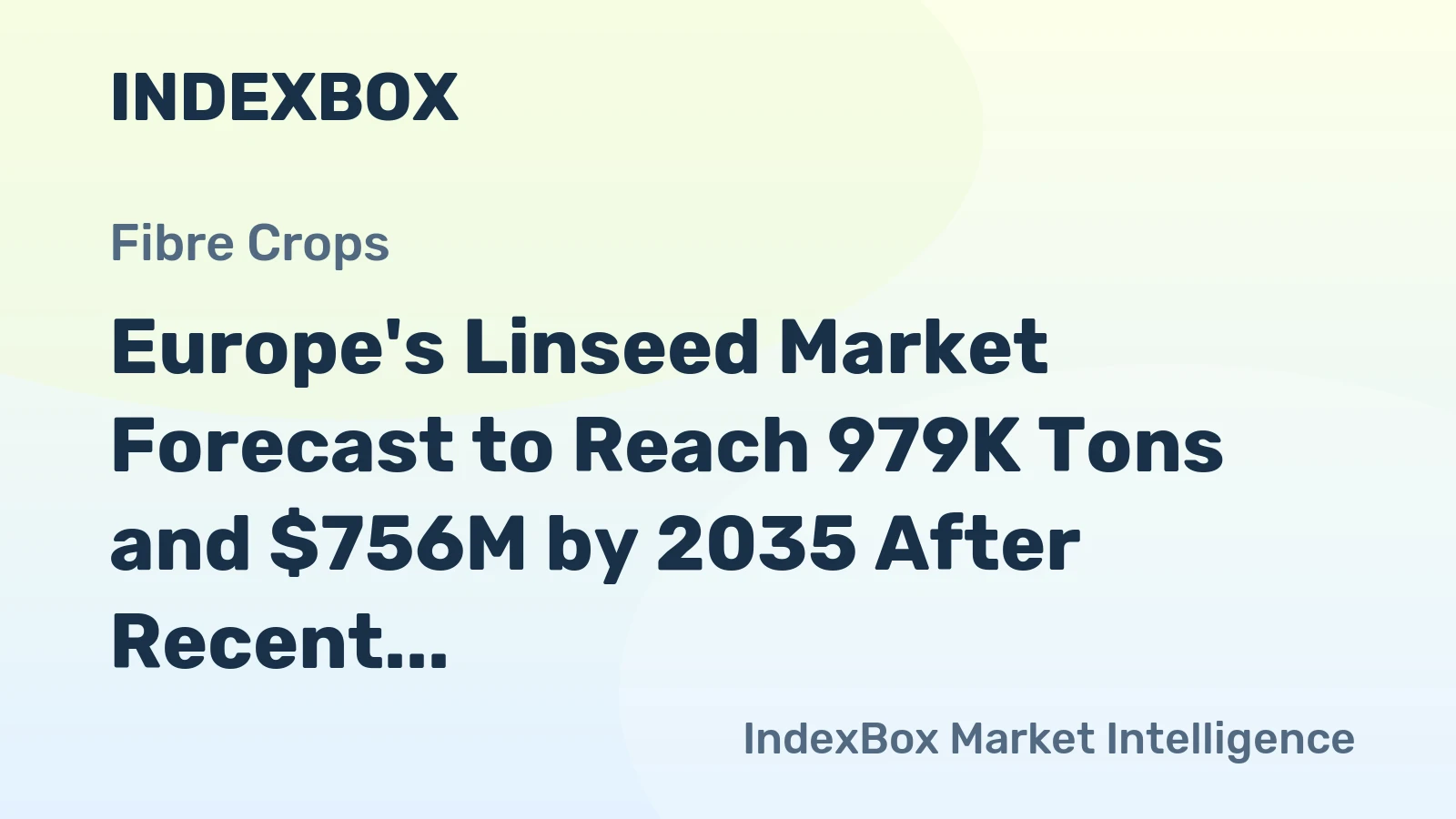 Europe's Linseed Market Forecast to Reach 979K Tons and $756M by 2035 After Recent Contraction