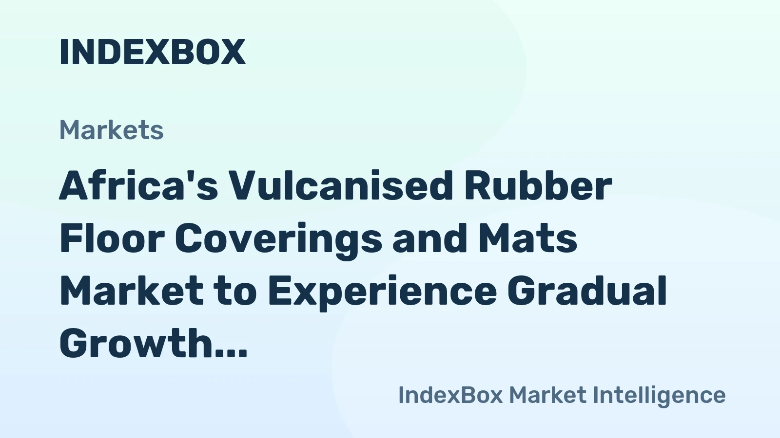 Africa's Vulcanised Rubber Floor Coverings and Mats Market to Experience Gradual Growth with CAGR of +0.7% by 2035