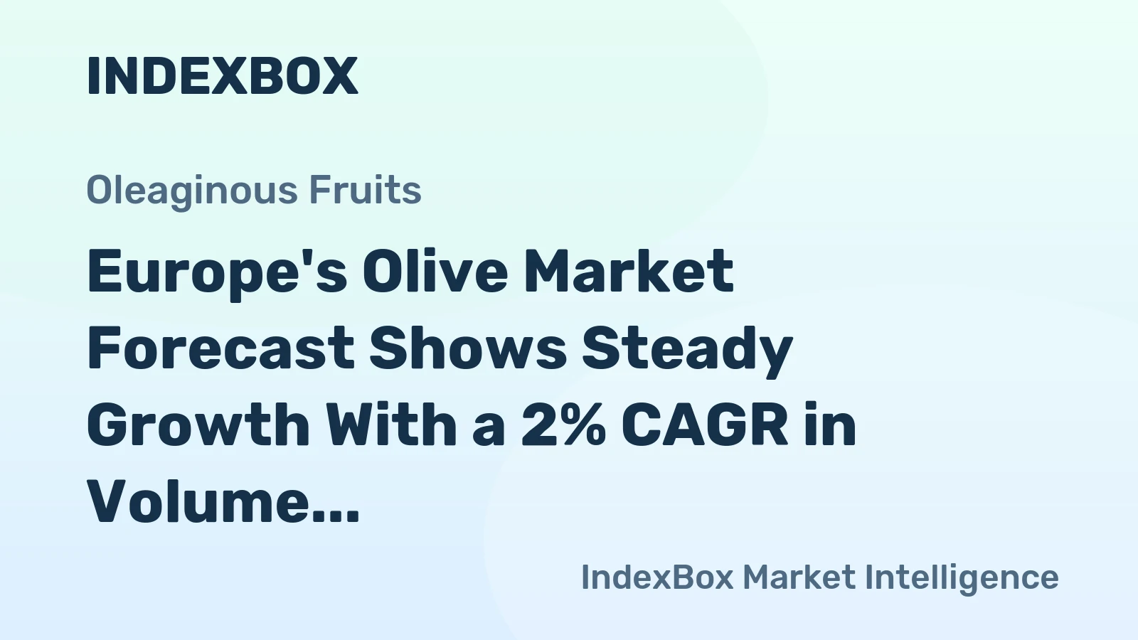 Europe's Olive Market Forecast Shows Steady Growth With a 2% CAGR in Volume Through 2035