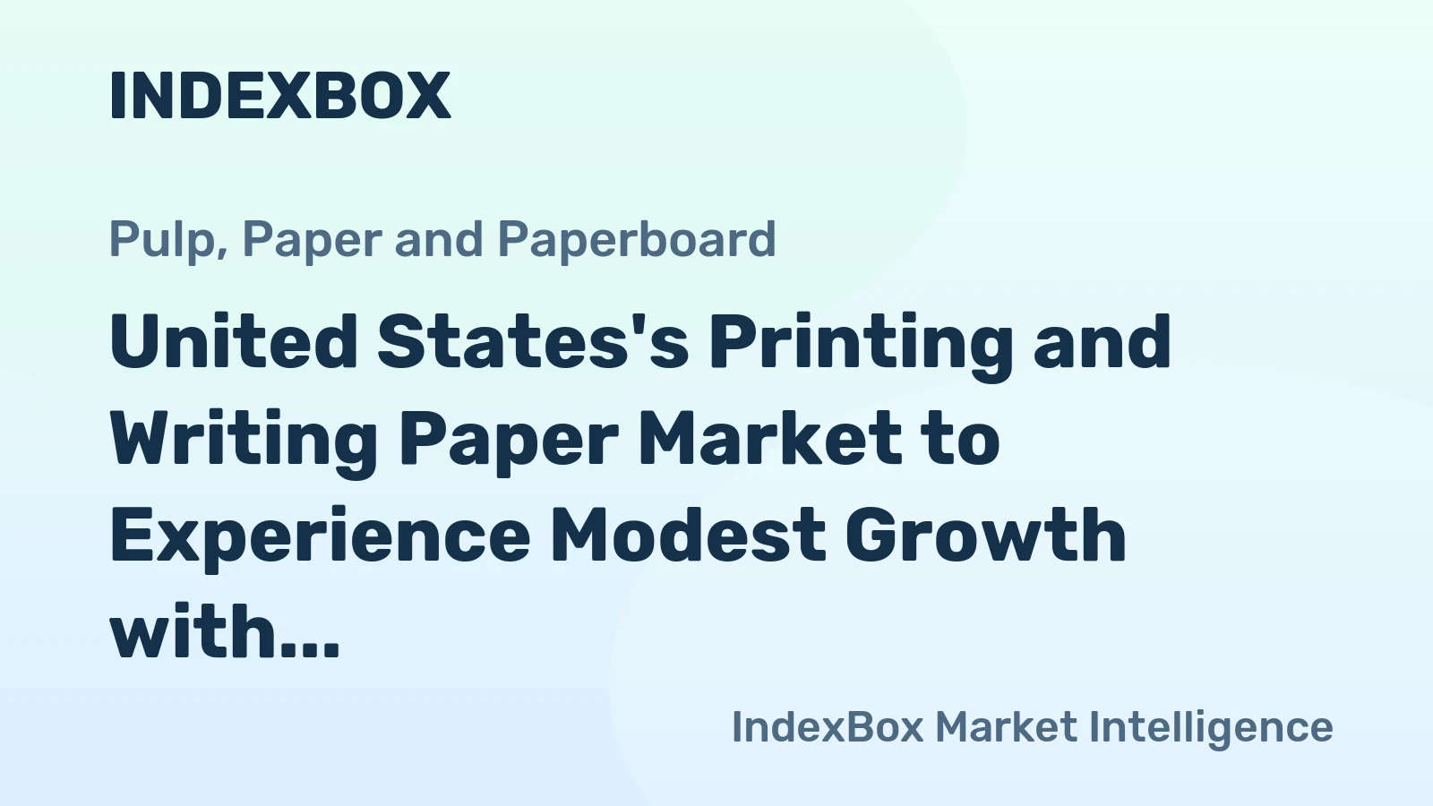 United States's Printing and Writing Paper Market to Experience Modest Growth with CAGR of +1.3% by 2035