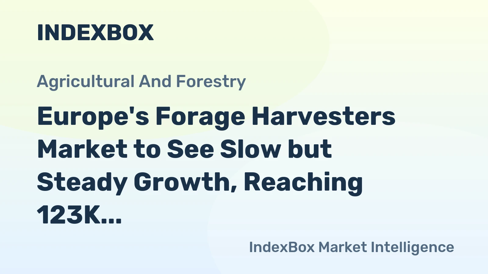 Europe's Forage Harvesters Market to See Slow but Steady Growth, Reaching 123K Units and $4.1B by 2035