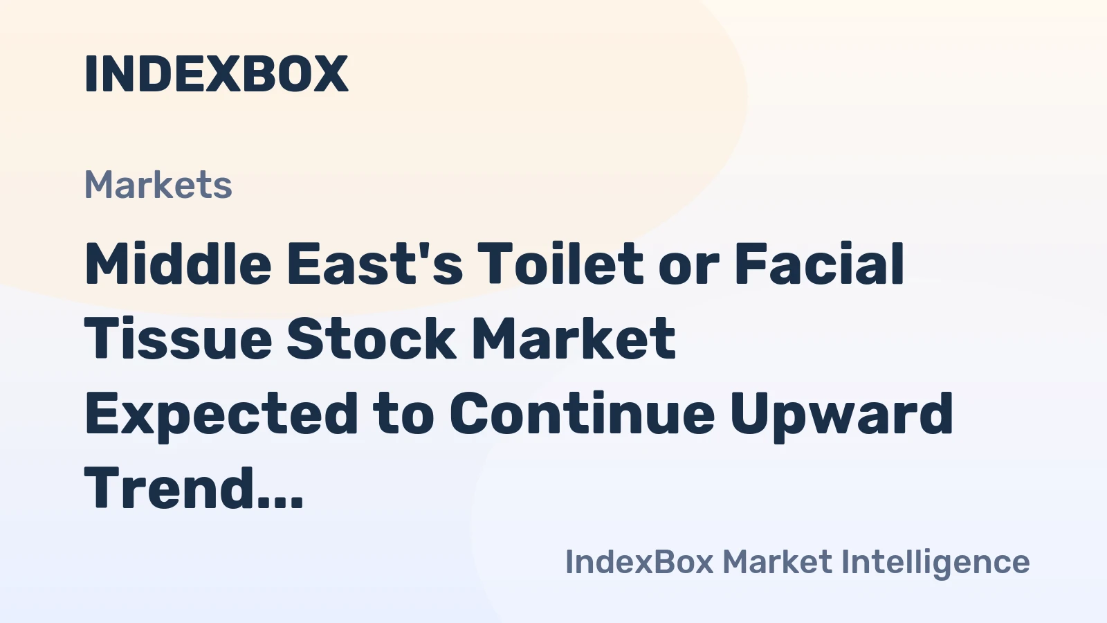 Middle East's Toilet or Facial Tissue Stock Market Expected to Continue Upward Trend with Anticipated CAGR of +1.5%