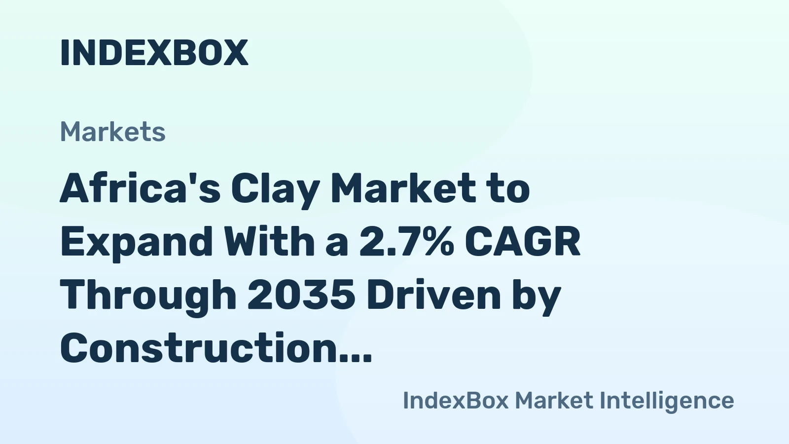 Africa's Clay Market to Expand With a 2.7% CAGR Through 2035 Driven by Construction Demand