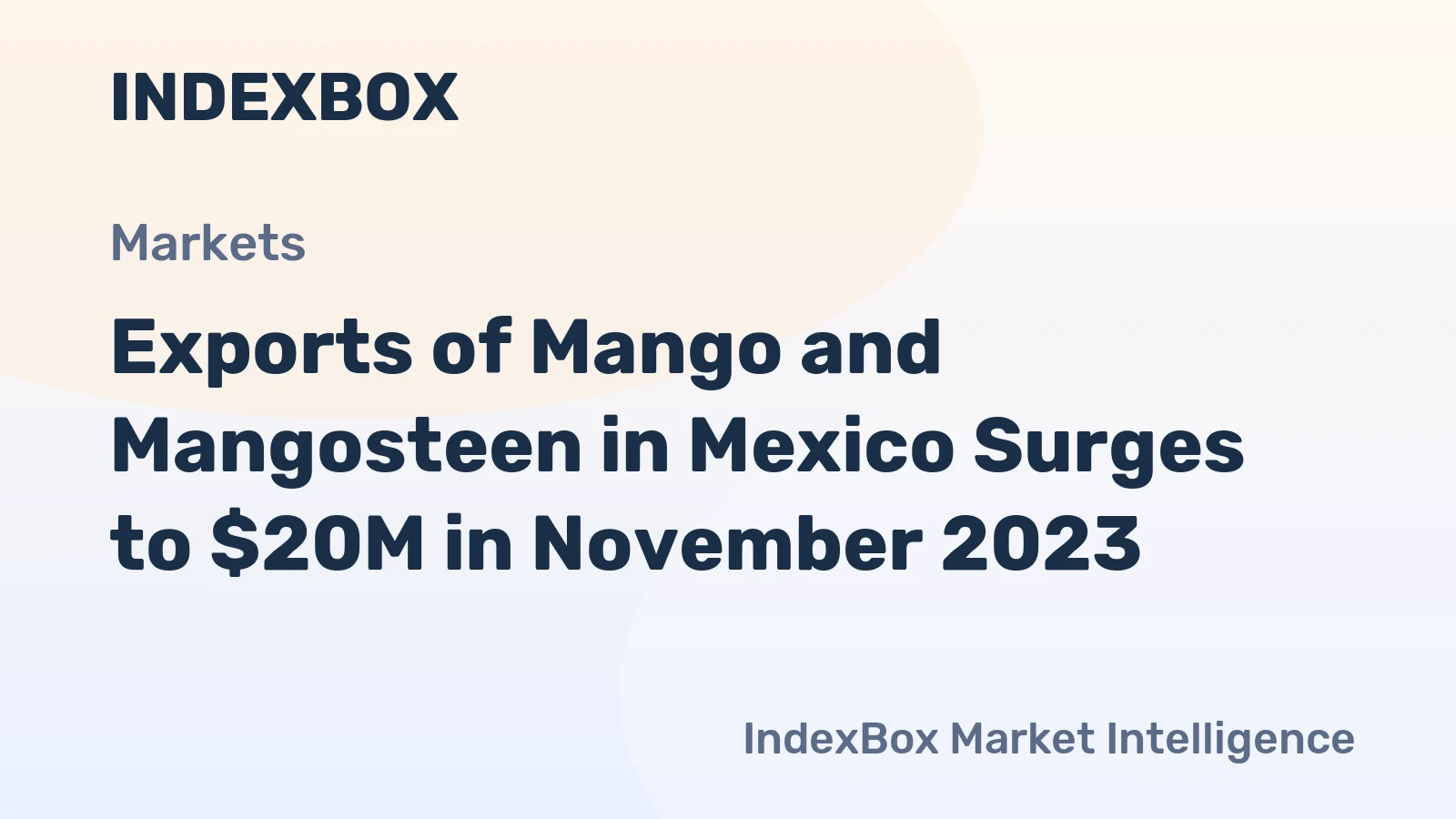 Exports of Mango and Mangosteen in Mexico Surges to $20M in November 2023