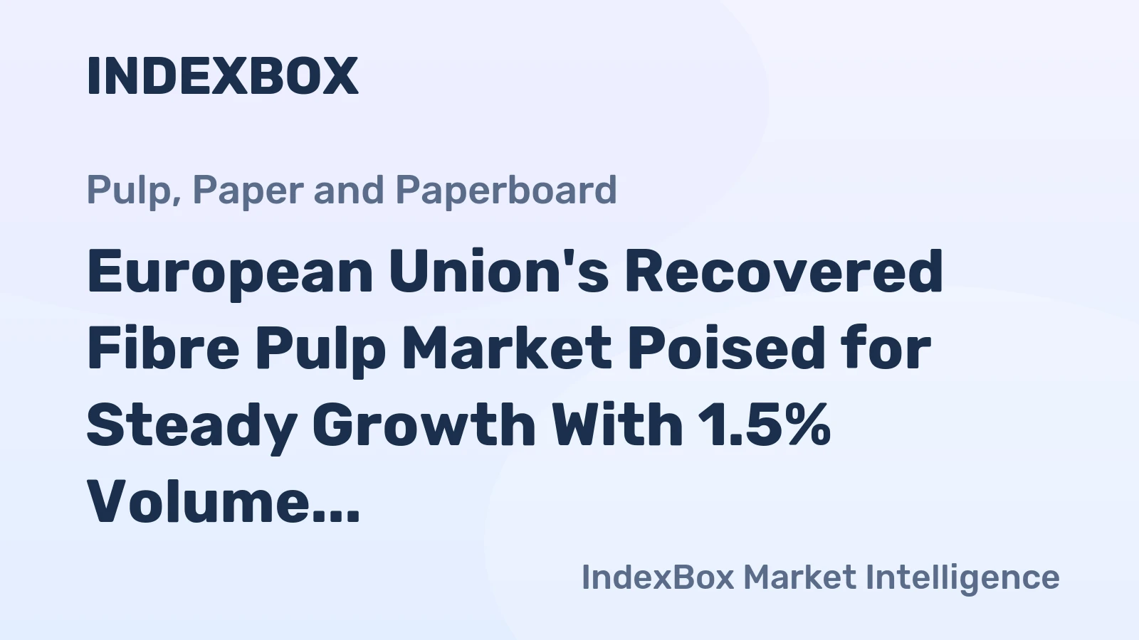 European Union's Recovered Fibre Pulp Market Poised for Steady Growth With 1.5% Volume CAGR Through 2035