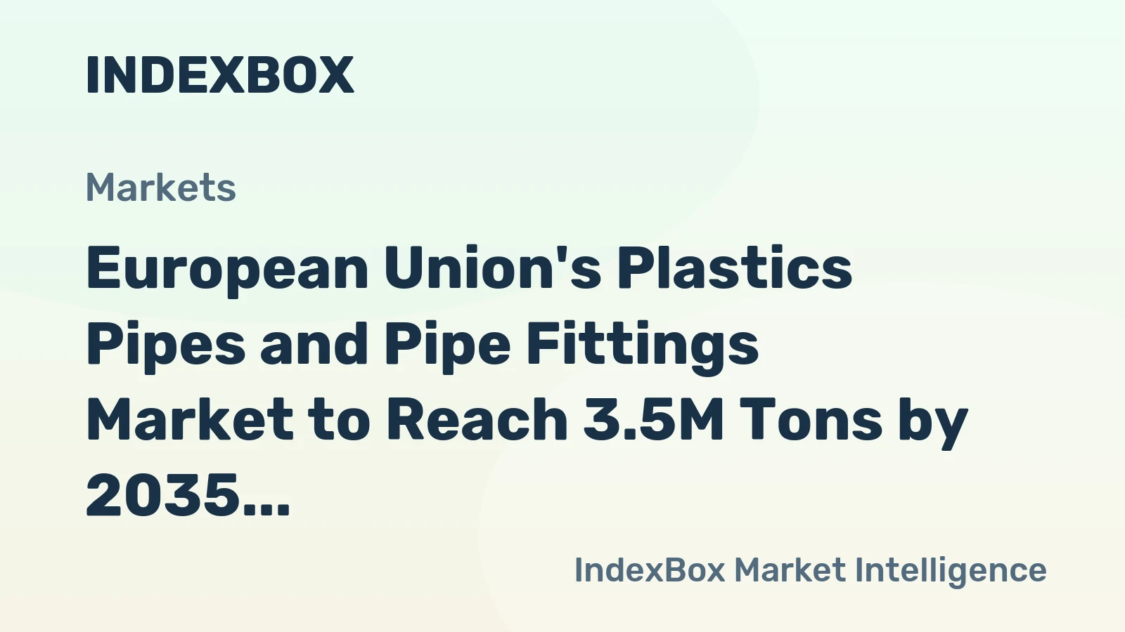 European Union's Plastics Pipes and Pipe Fittings Market to Reach 3.5M Tons by 2035, Valued at $20B