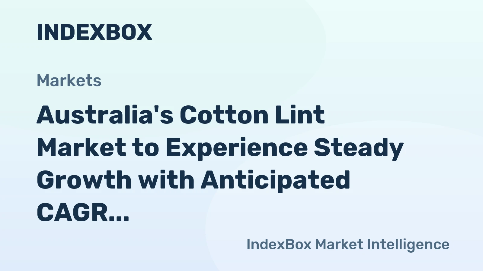 Australia's Cotton Lint Market to Experience Steady Growth with Anticipated CAGR of +1.5% from 2024 to 2035