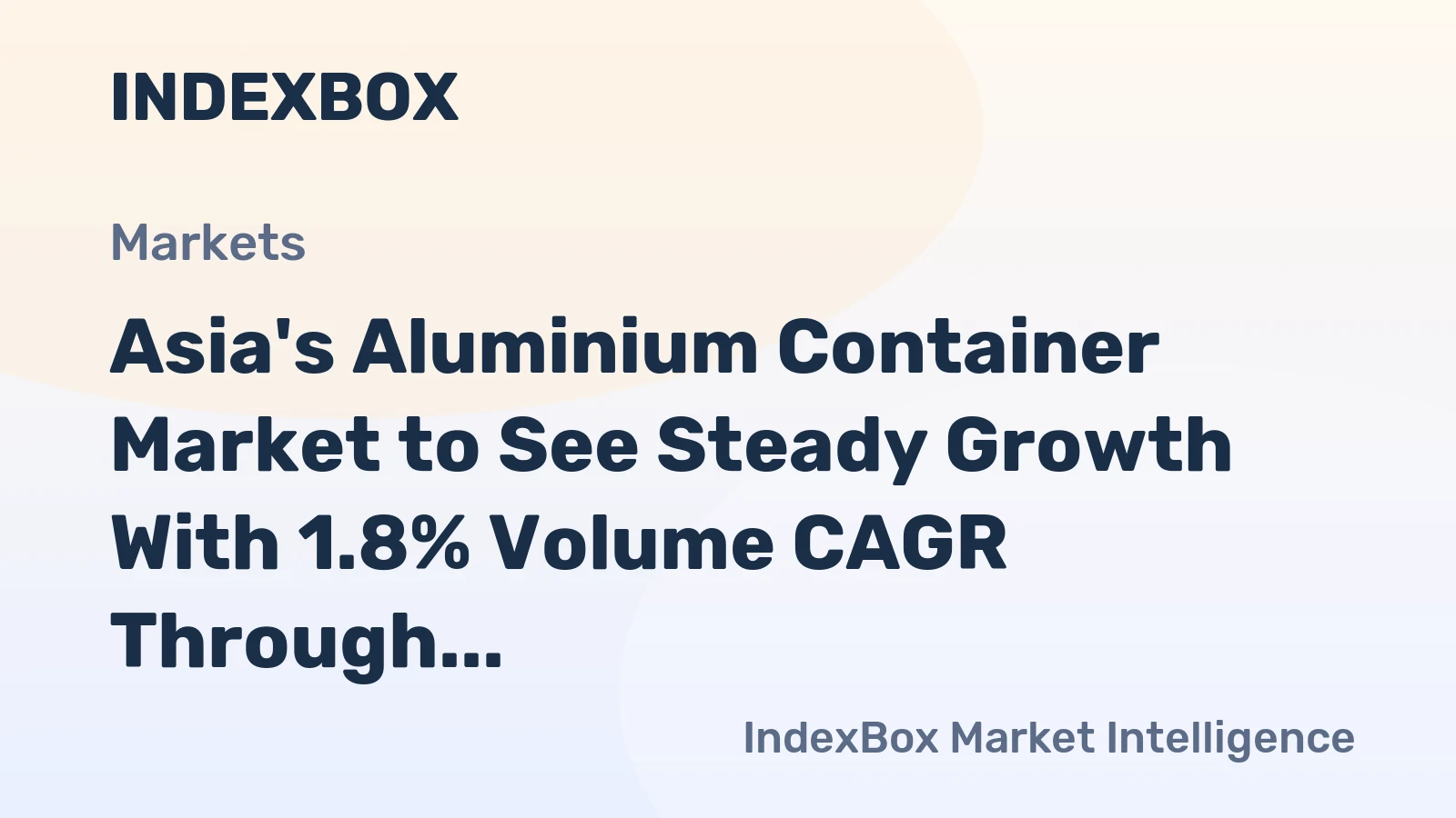Asia's Aluminium Container Market to See Steady Growth With 1.8% Volume CAGR Through 2035