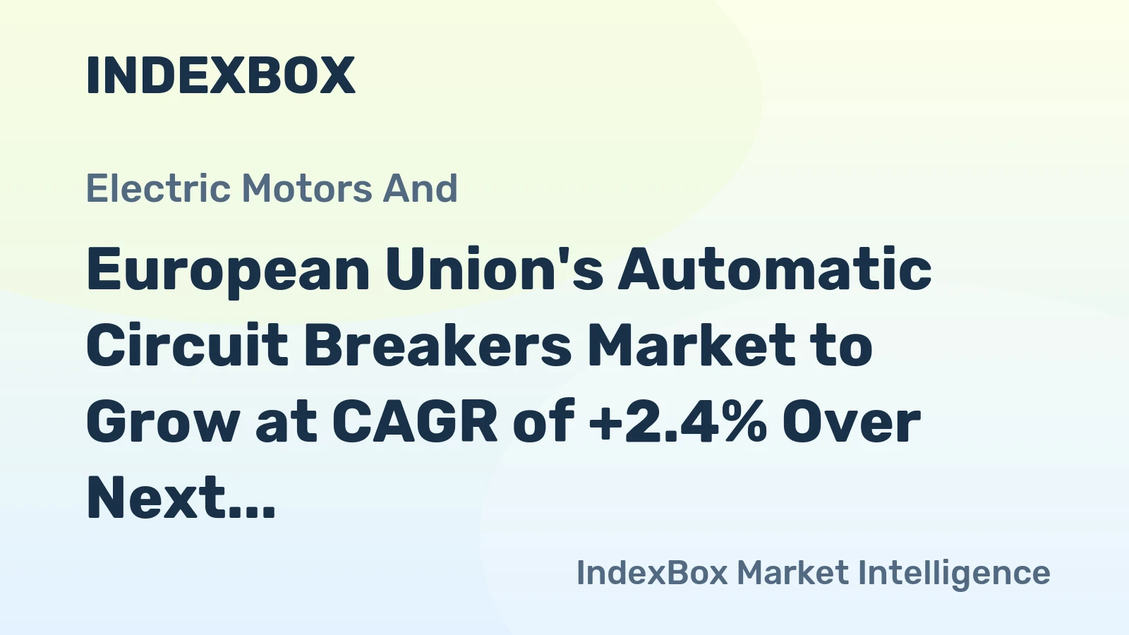 European Union's Automatic Circuit Breakers Market to Grow at CAGR of +2.4% Over Next Decade
