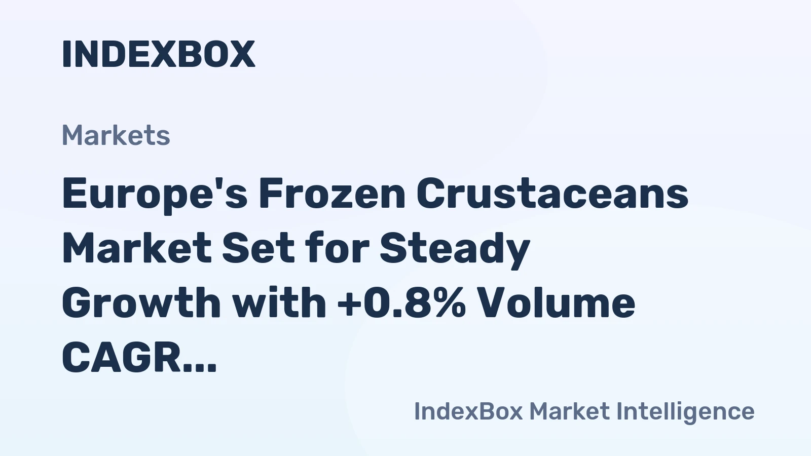Europe's Frozen Crustaceans Market Set for Steady Growth with +0.8% Volume CAGR Through 2035