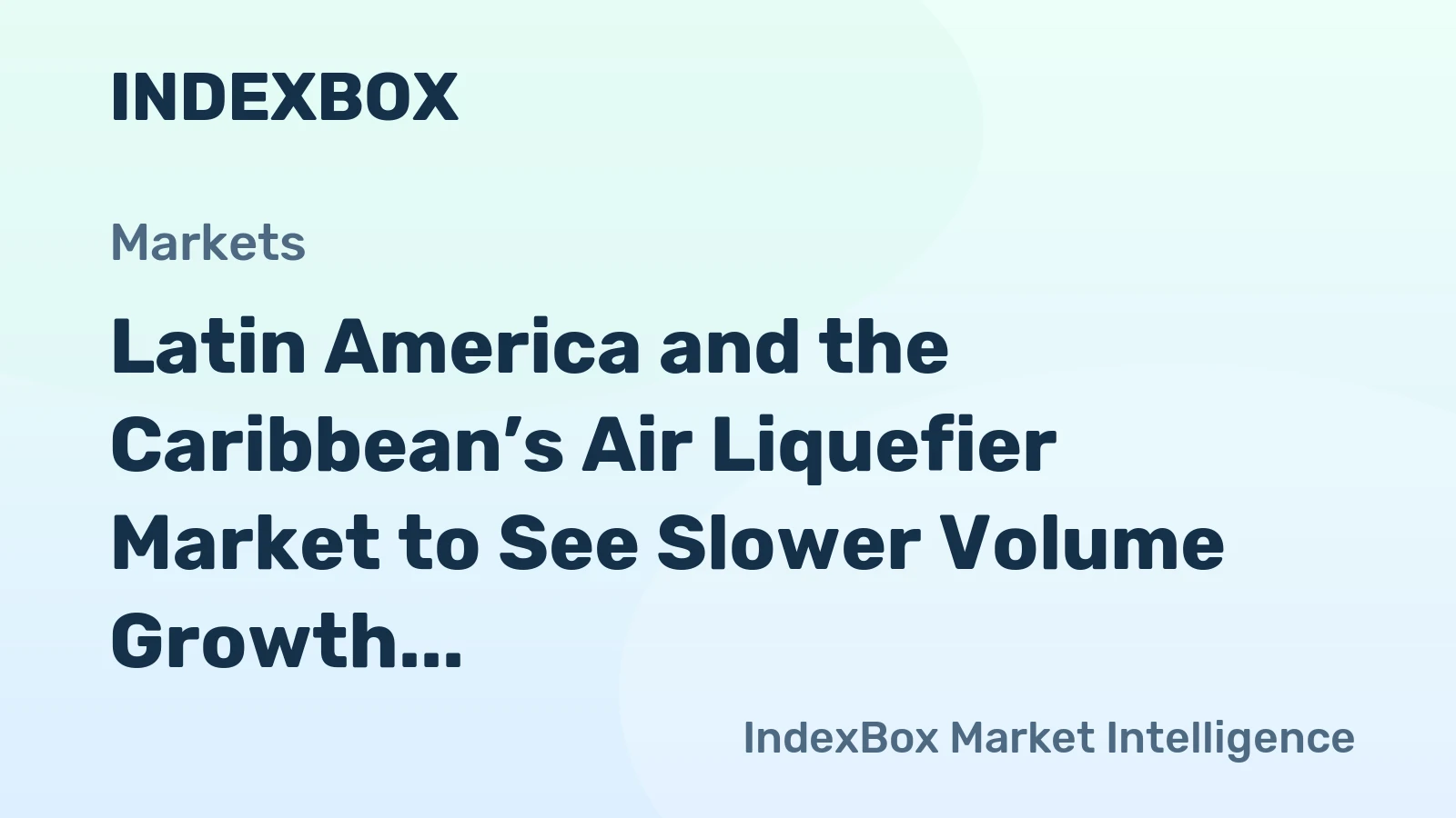 Latin America and the Caribbean’s Air Liquefier Market to See Slower Volume Growth at 0.8% CAGR Through 2035