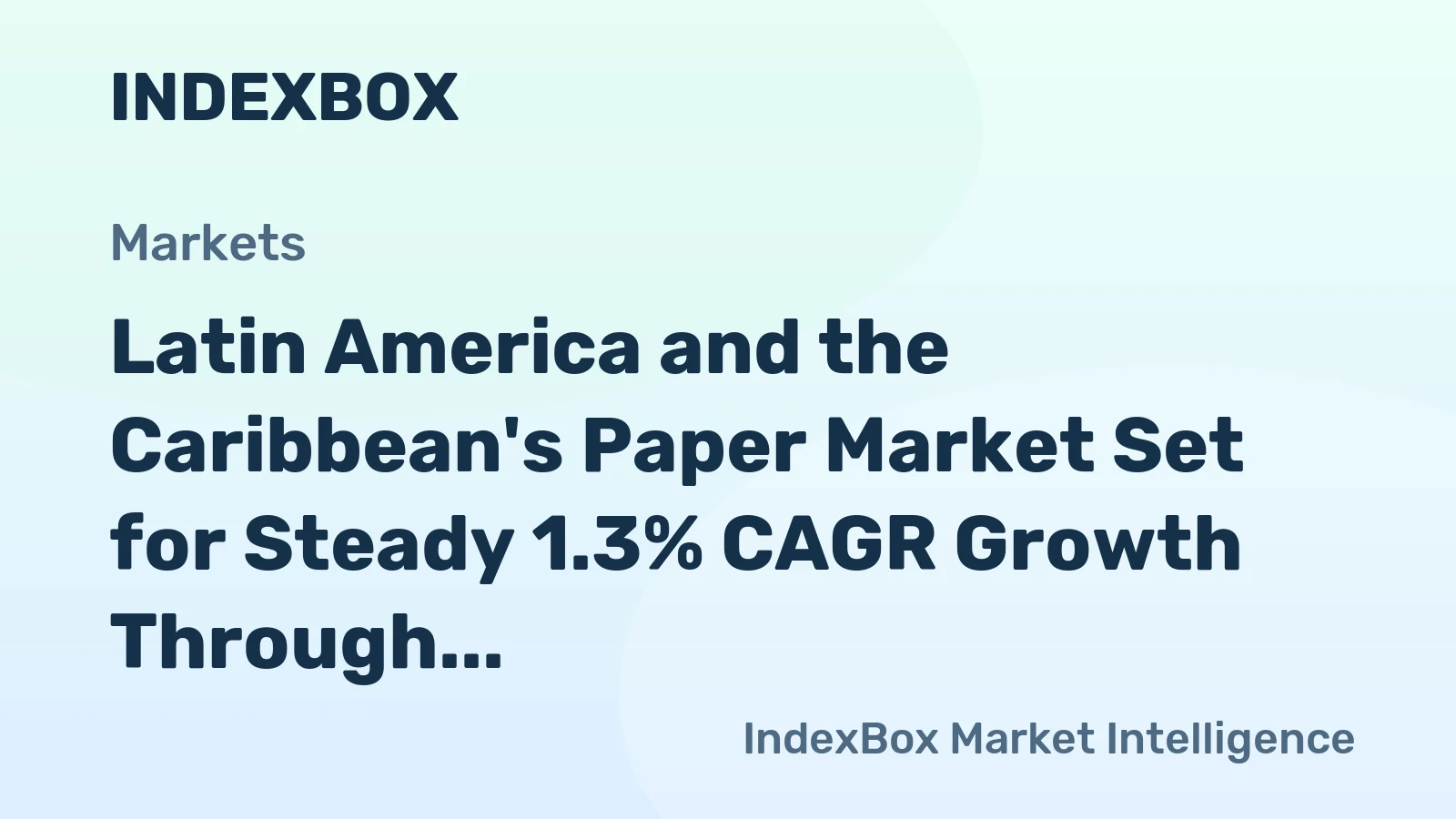 Latin America and the Caribbean's Paper Market Set for Steady 1.3% CAGR Growth Through 2035